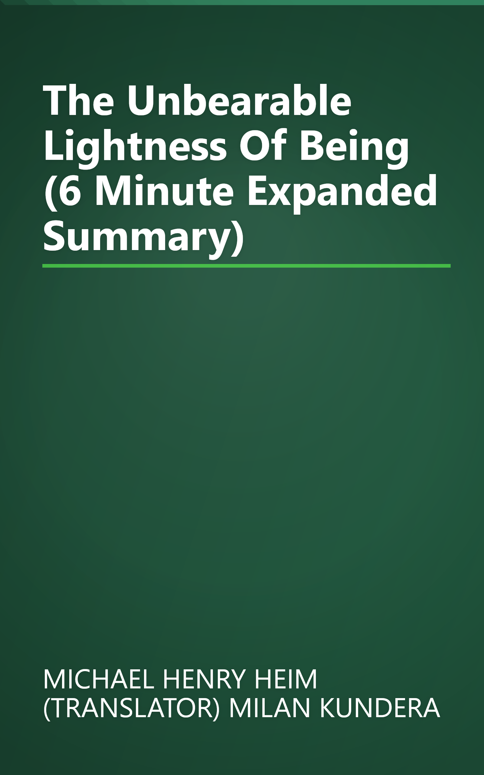 The Unbearable Lightness Of Being (6 Minute   Expanded Summary) book cover