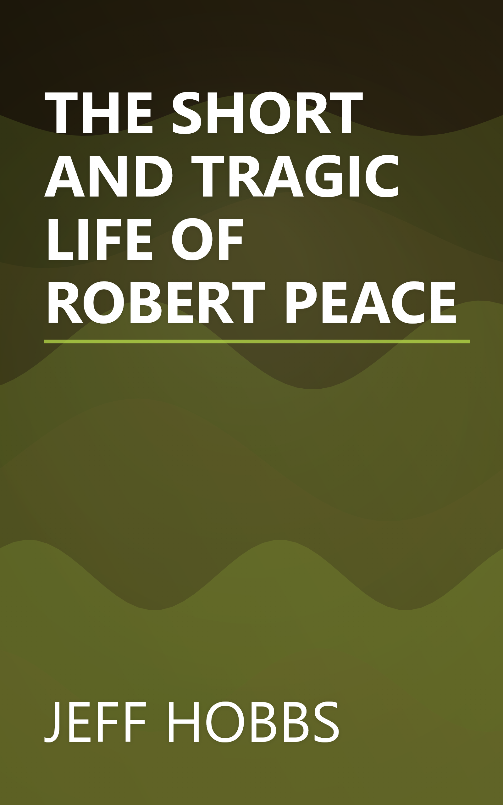 THE SHORT AND TRAGIC LIFE OF ROBERT PEACE book cover
