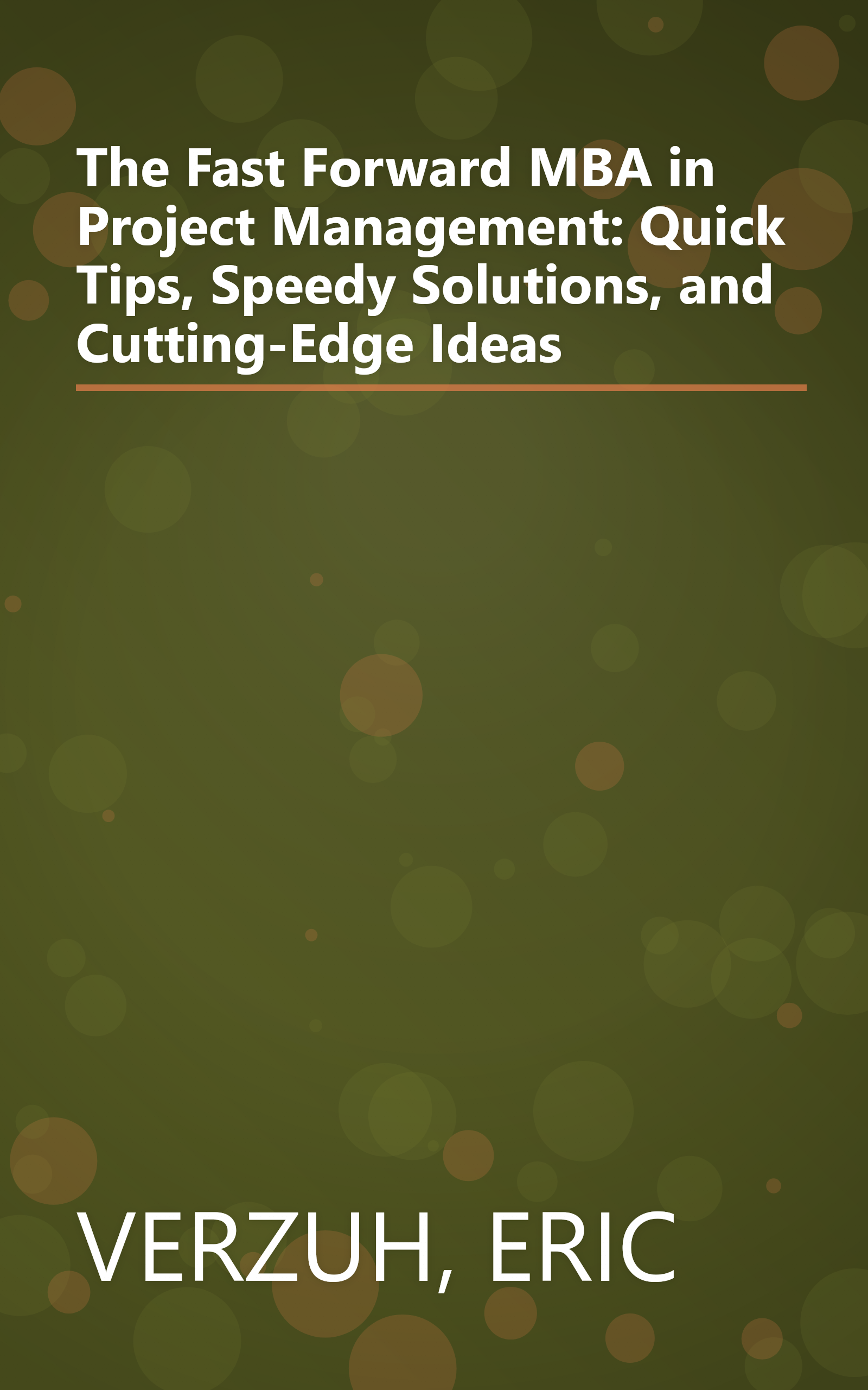 The Fast Forward MBA in Project Management: Quick Tips, Speedy Solutions, and Cutting-Edge Ideas book cover