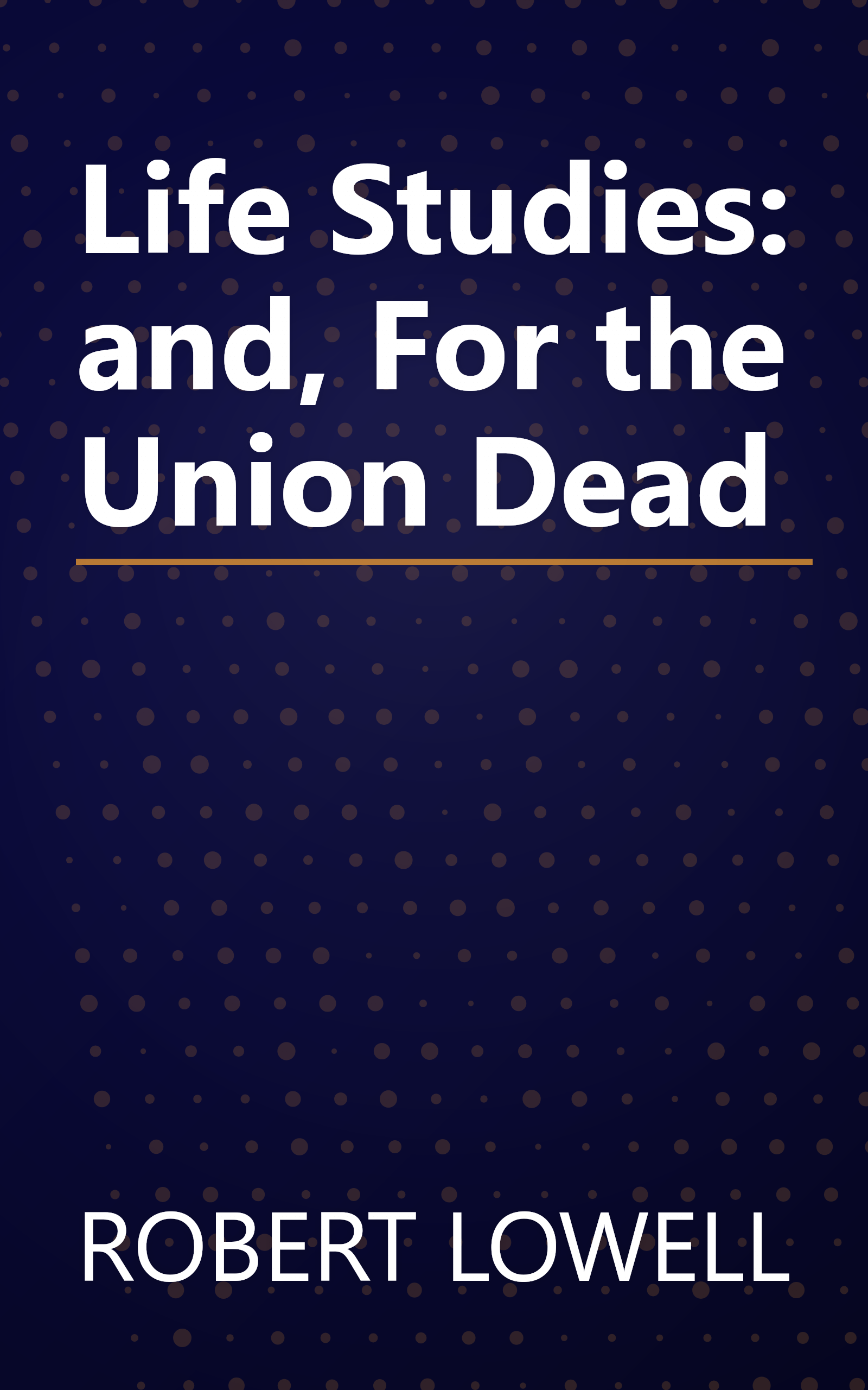 Life Studies: and, For the Union Dead book cover