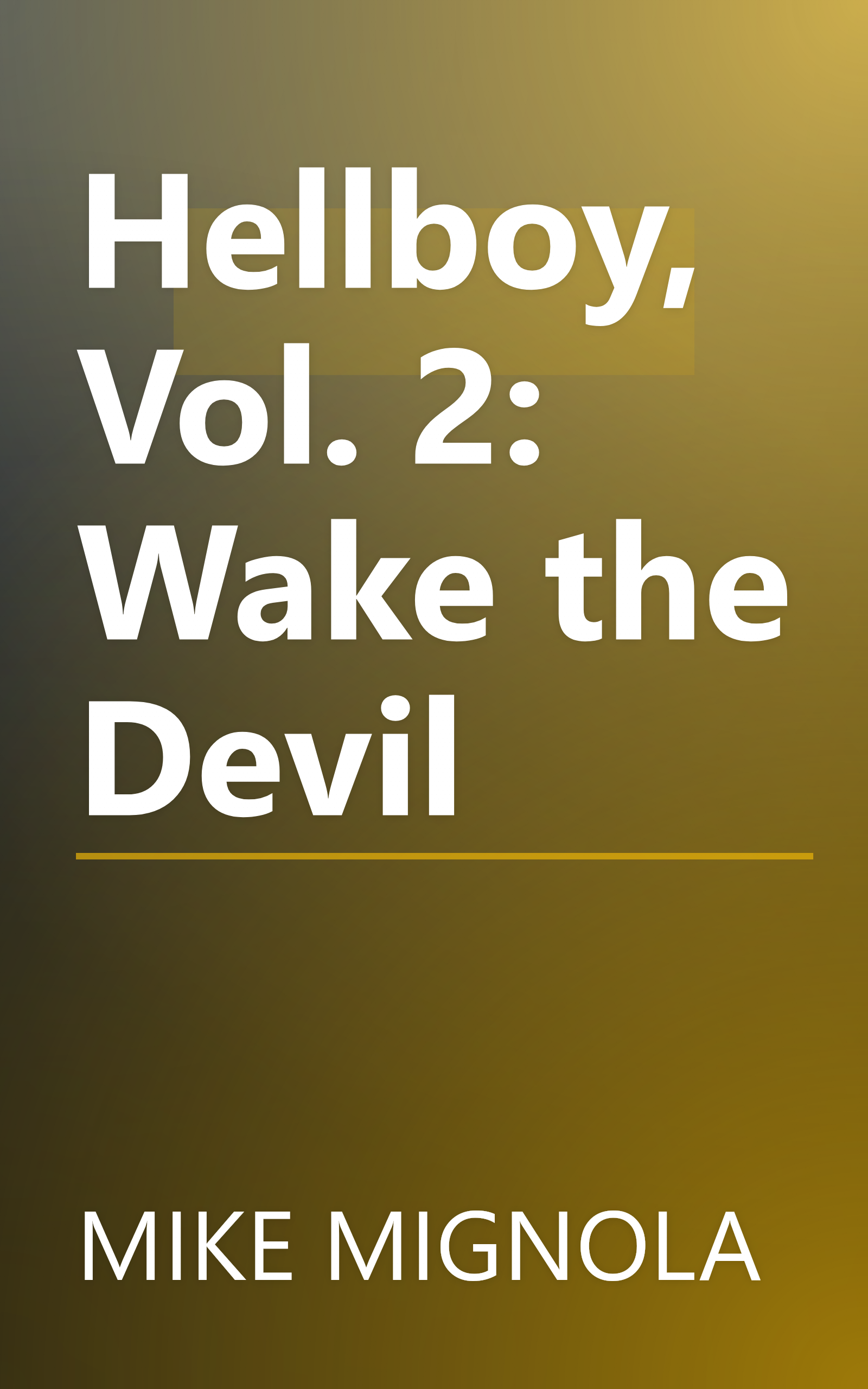 Hellboy, Vol. 2: Wake the Devil book cover