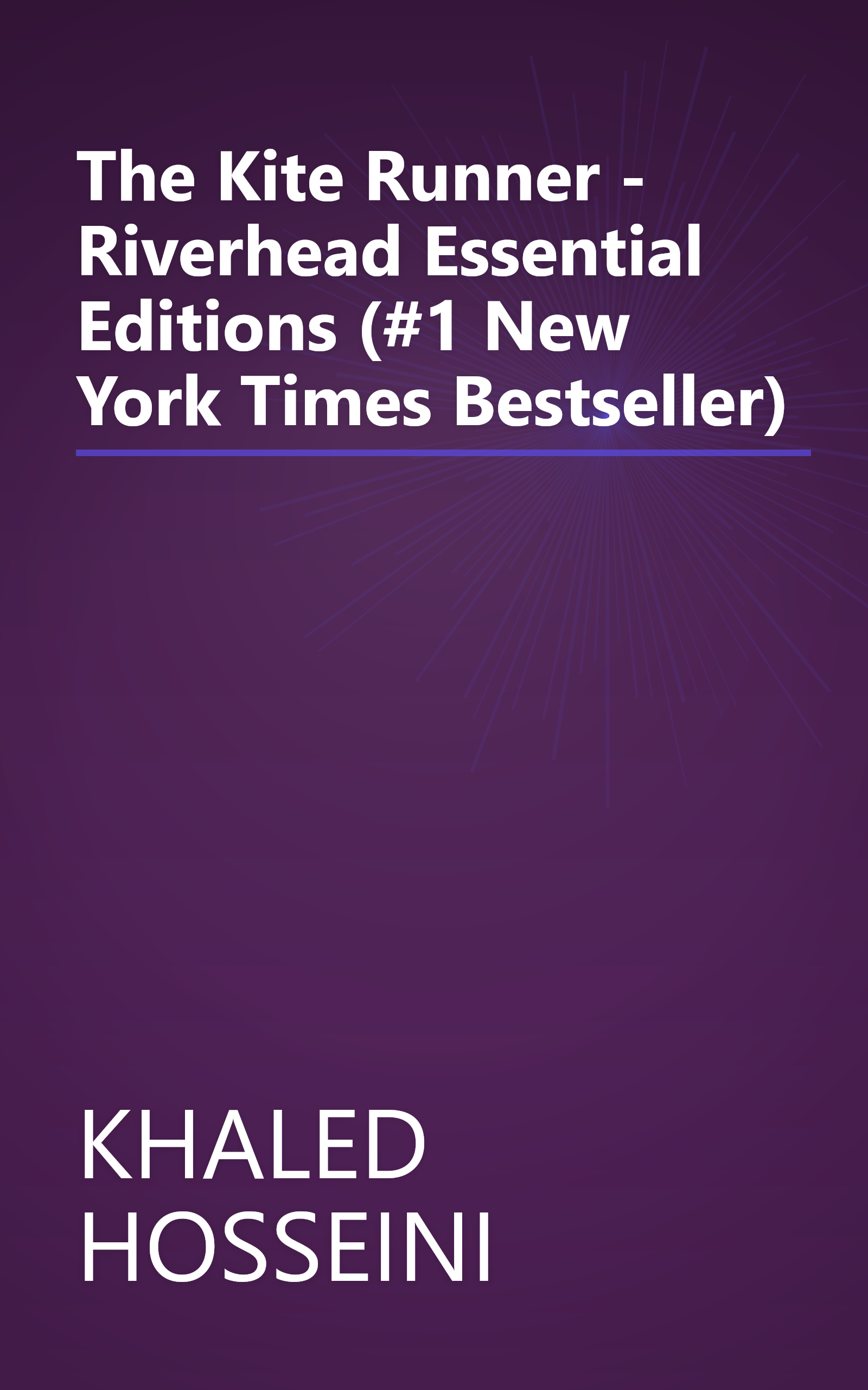 The Kite Runner - Riverhead Essential Editions (#1 New York Times Bestseller) book cover