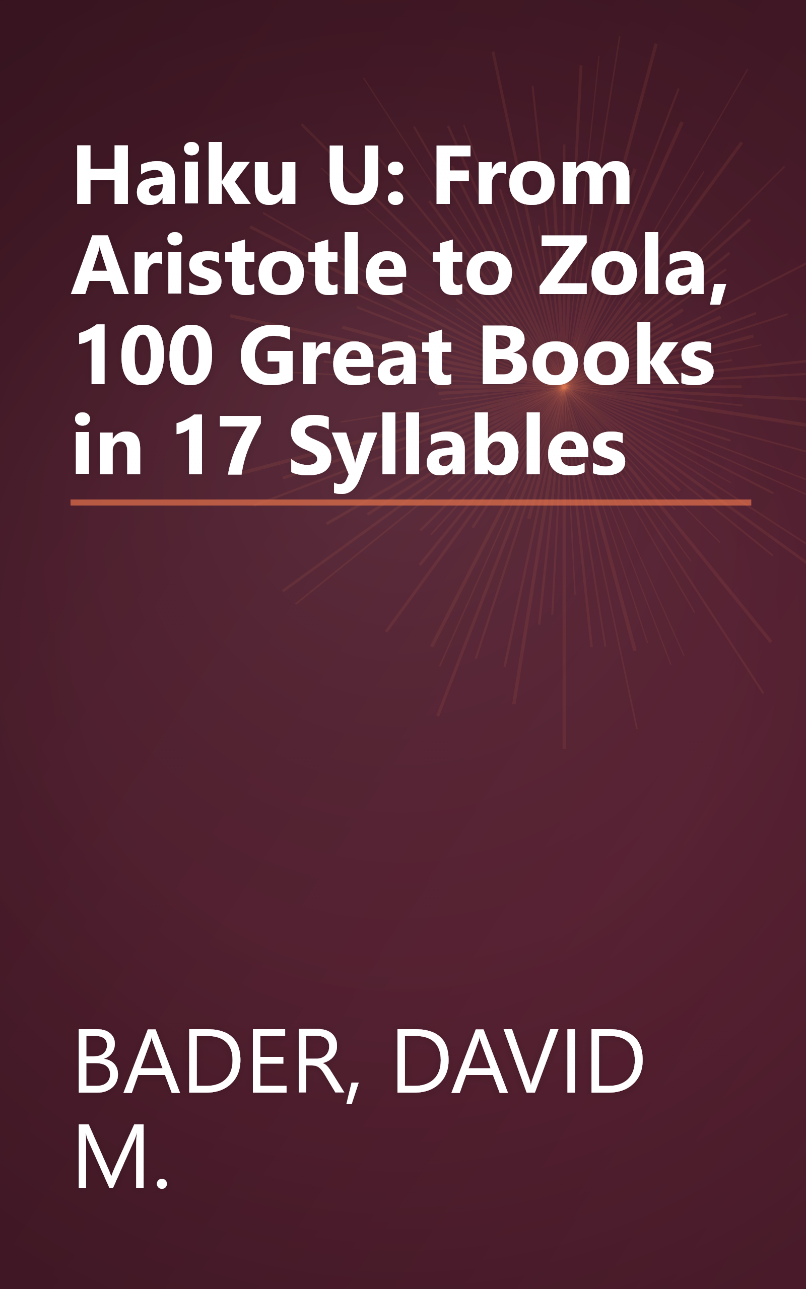 Haiku U: From Aristotle to Zola, 100 Great Books in 17 Syllables book cover