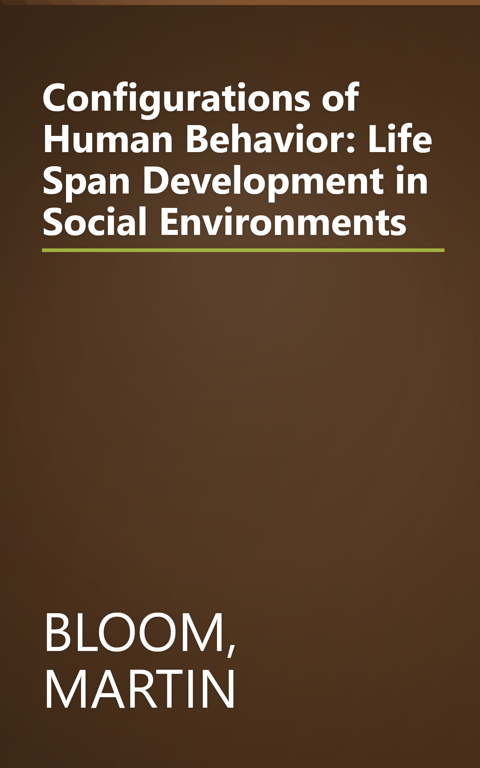 Configurations of Human Behavior: Life Span Development in Social Environments book cover