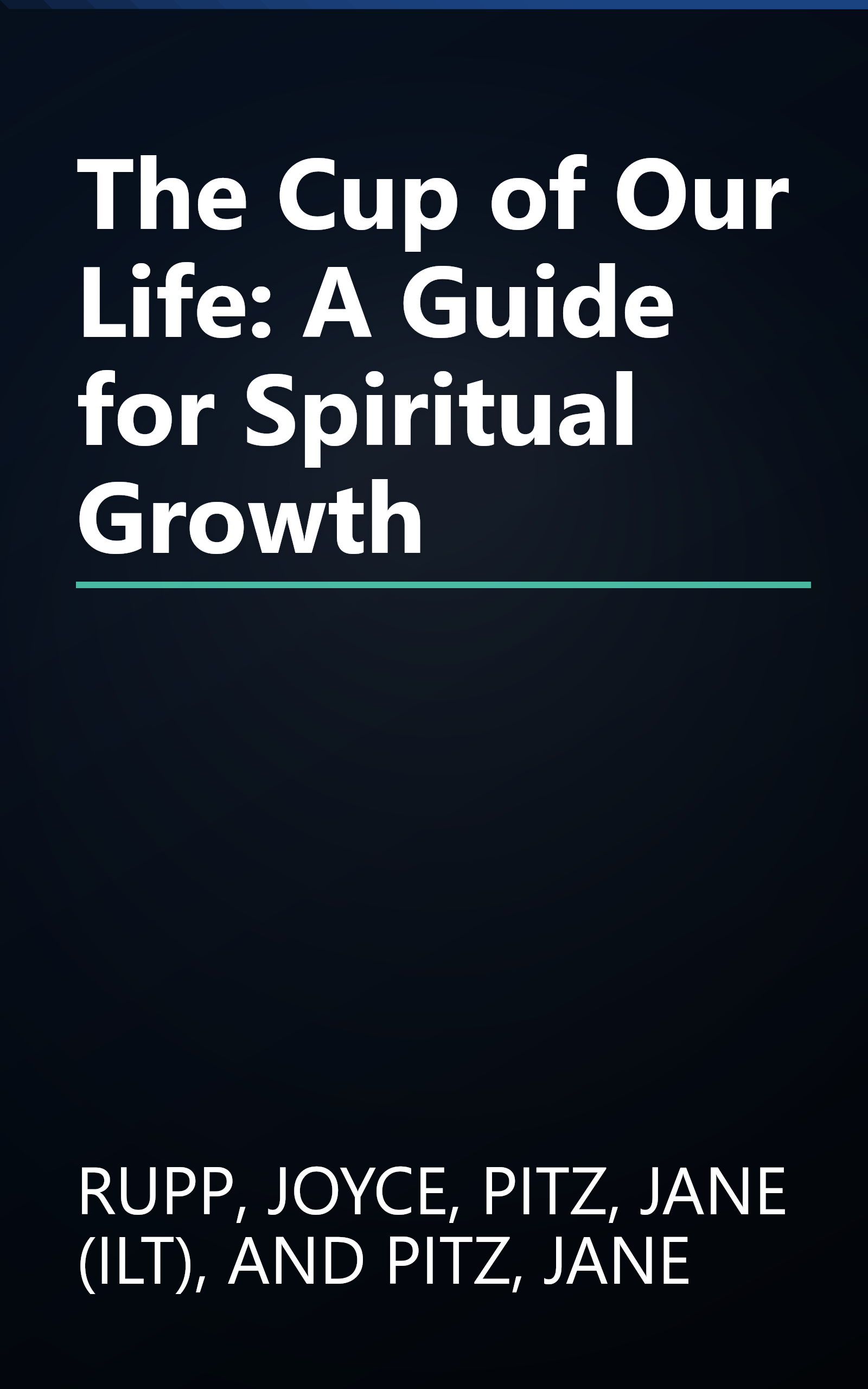 The Cup of Our Life: A Guide for Spiritual Growth book cover