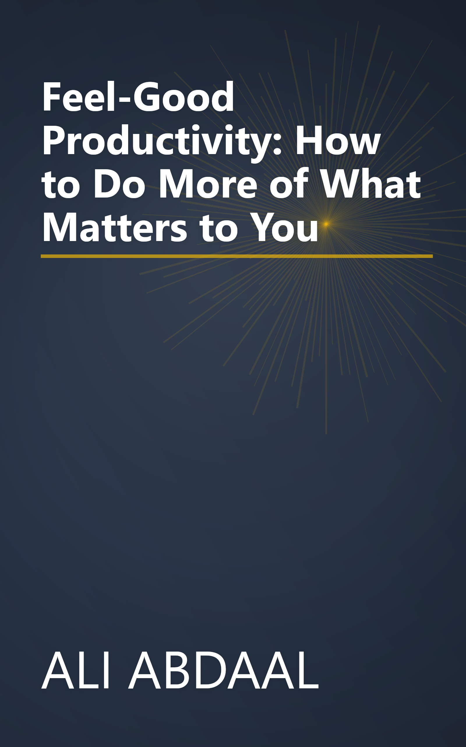 Feel-Good Productivity: How to Do More of What Matters to You book cover