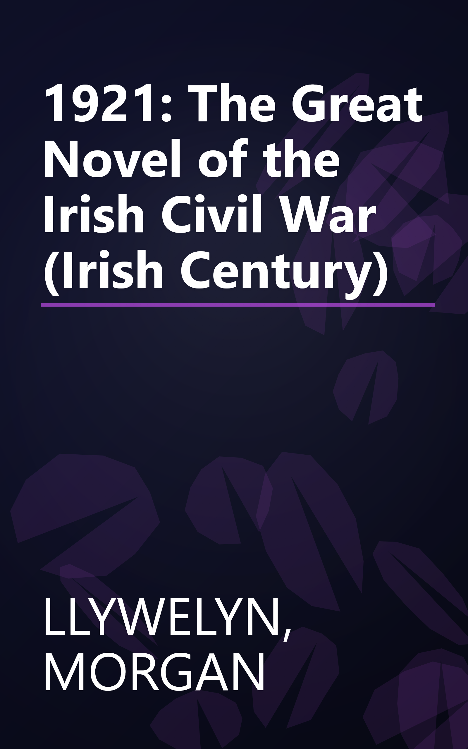 1921: The Great Novel of the Irish Civil War (Irish Century) book cover