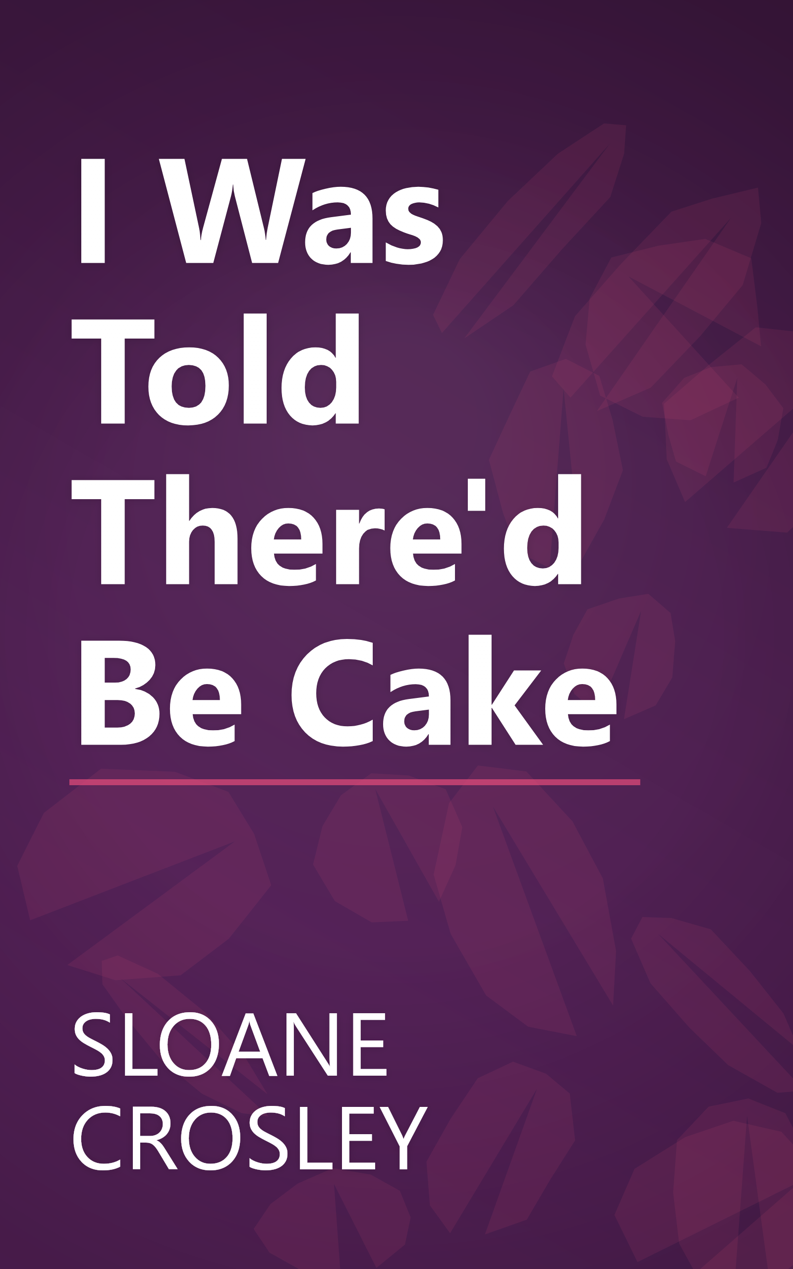 I Was Told There'd Be Cake book cover
