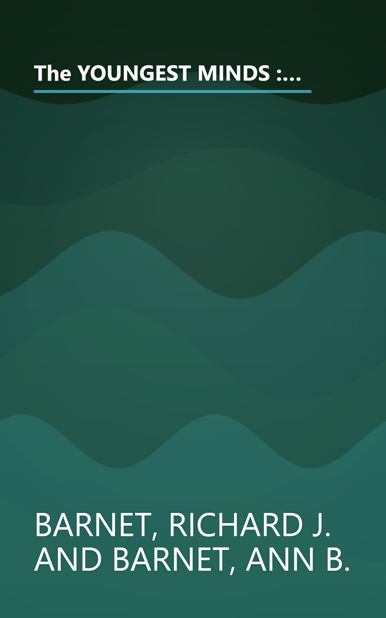 The YOUNGEST MINDS : Parenting and Genetic Inheritance in the Development of Intellect and Emotion book cover