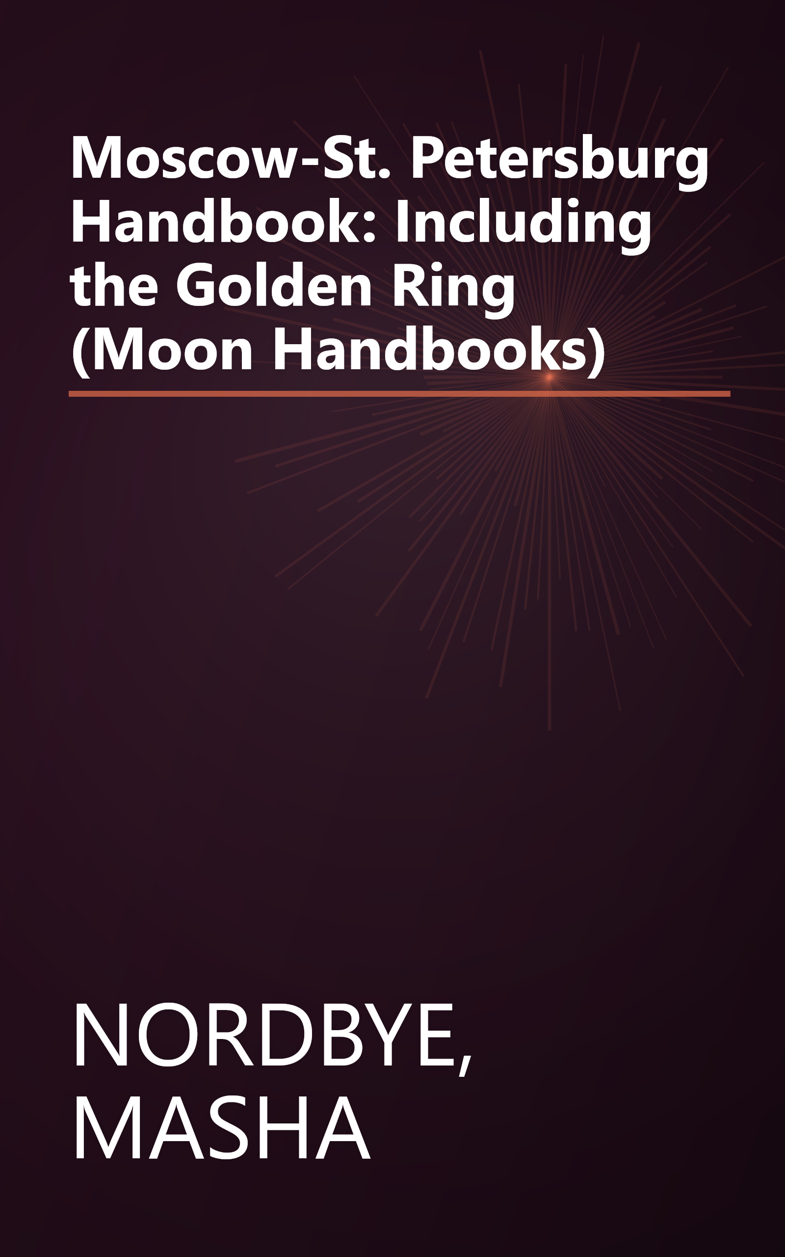 Moscow-St. Petersburg Handbook: Including the Golden Ring (Moon Handbooks) book cover