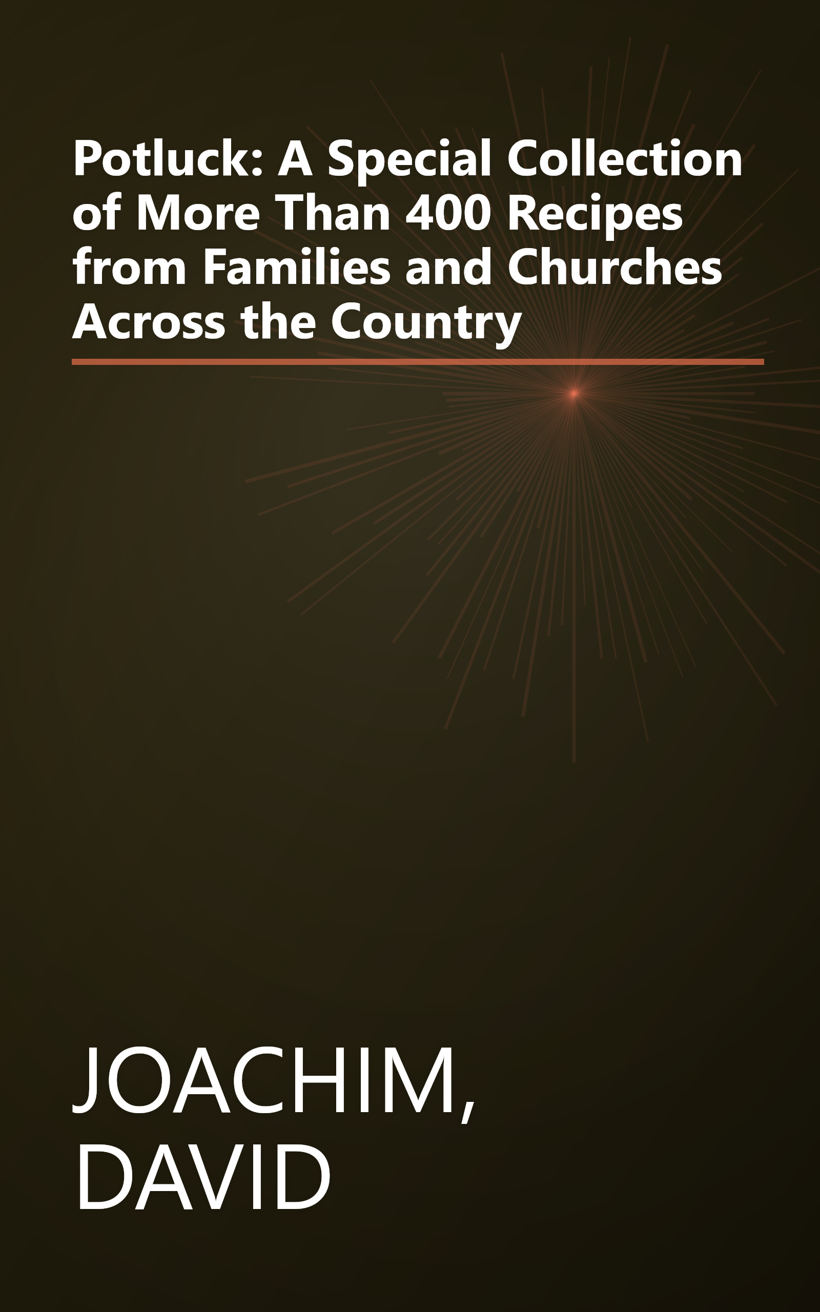 Potluck: A Special Collection of More Than 400 Recipes from Families and Churches Across the Country book cover