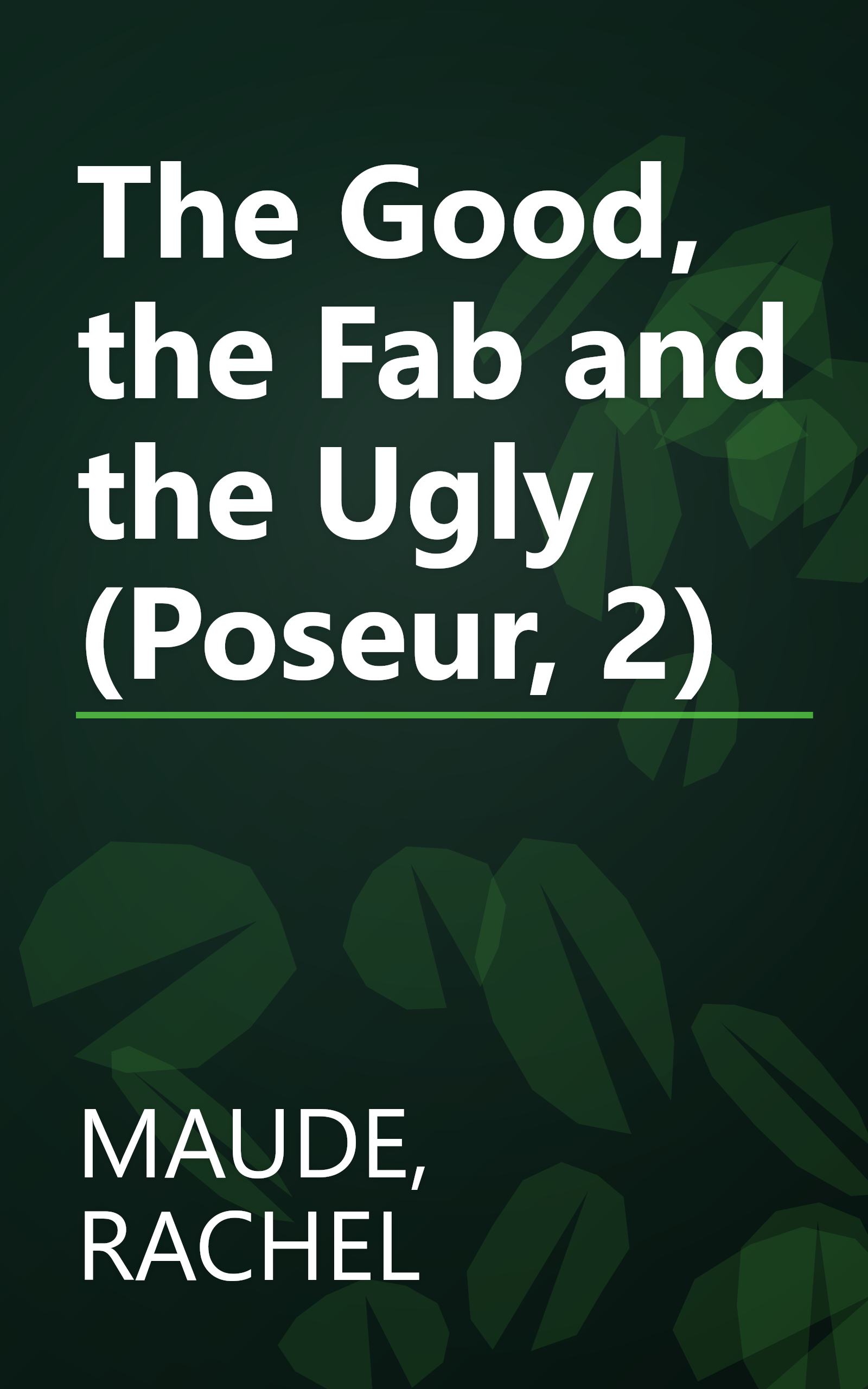 The Good, the Fab and the Ugly (Poseur, 2) book cover