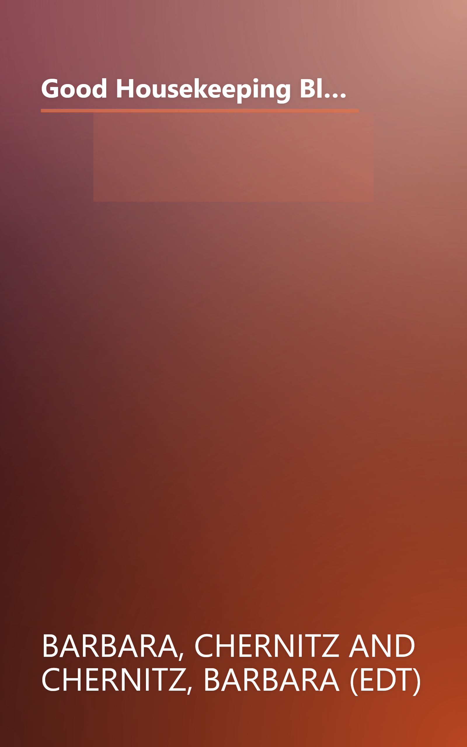 Good Housekeeping Blend It!: 150 Sensational Recipes to Make in Your Blender-Frappes, Smoothies, Soups, Pancakes, Frozen Cocktails and More book cover