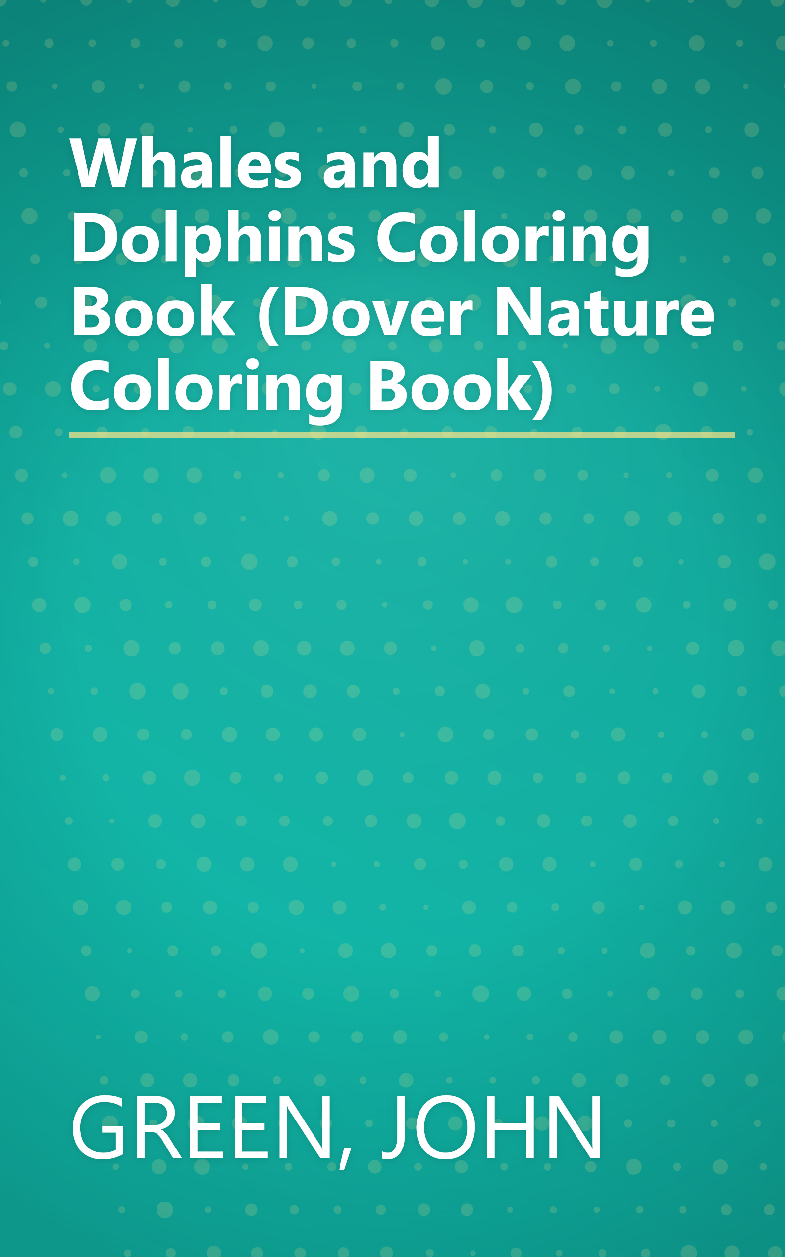 Whales and Dolphins Coloring Book (Dover Nature Coloring Book) book cover