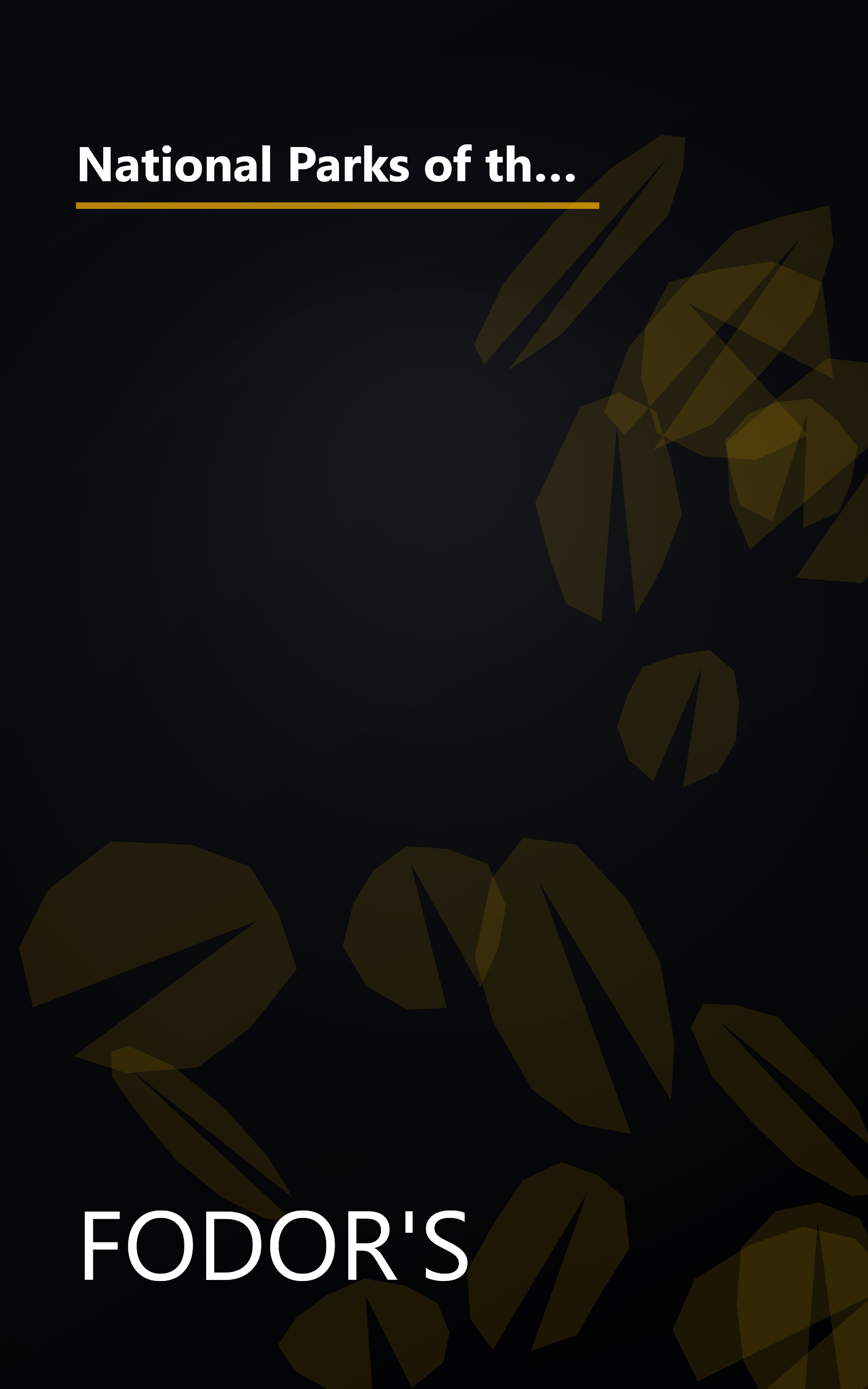 National Parks of the West: A Complete Guide to the 30 Best-Loved National Parks and Monuments of the Wester n United States and Canada (Fodor's Va) book cover