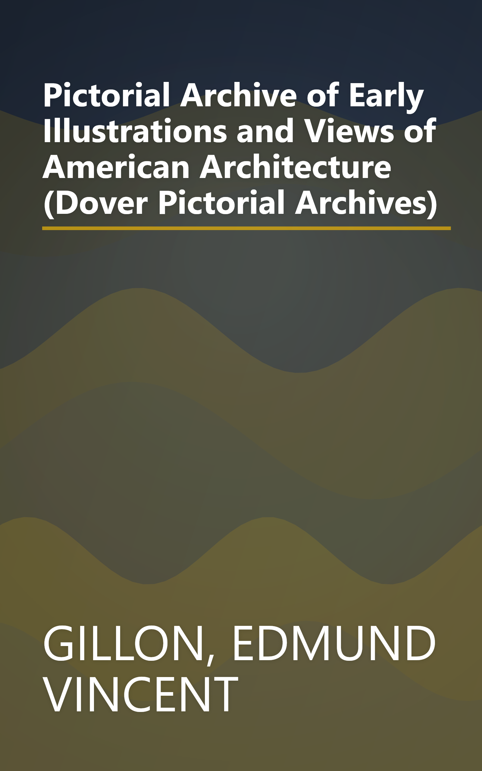 Pictorial Archive of Early Illustrations and Views of American Architecture (Dover Pictorial Archives) book cover