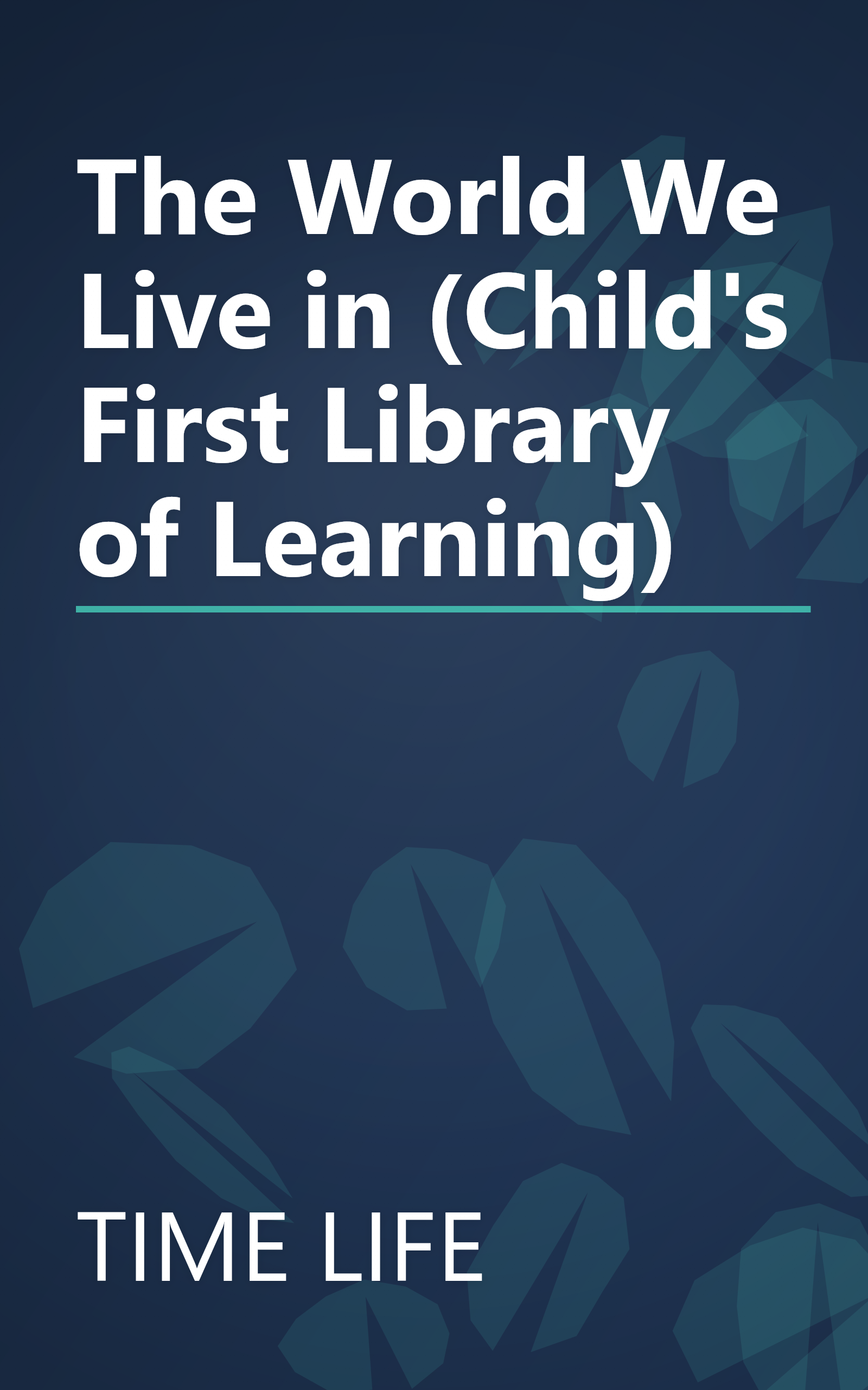The World We Live in (Child's First Library of Learning) book cover