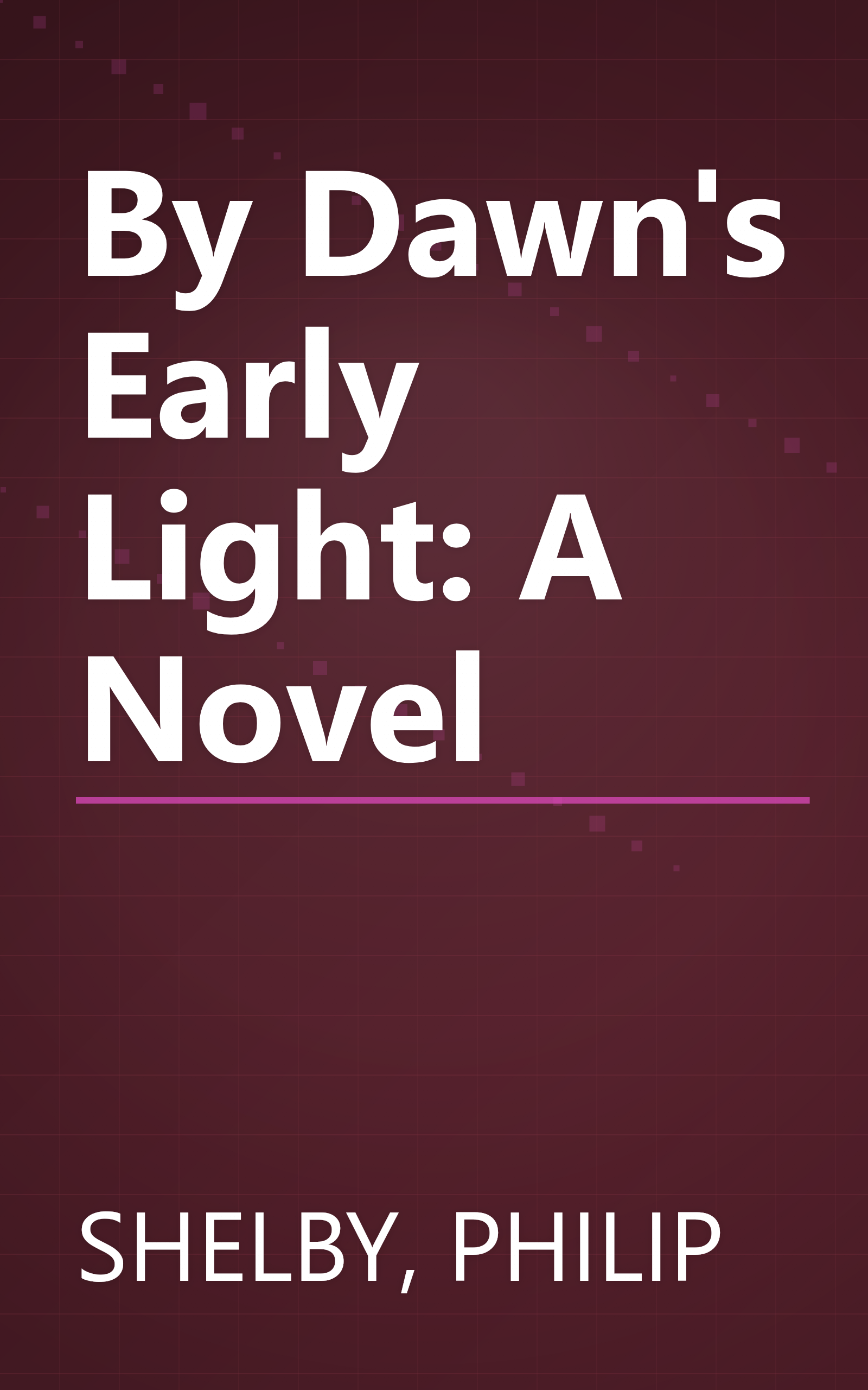 By Dawn's Early Light: A Novel book cover