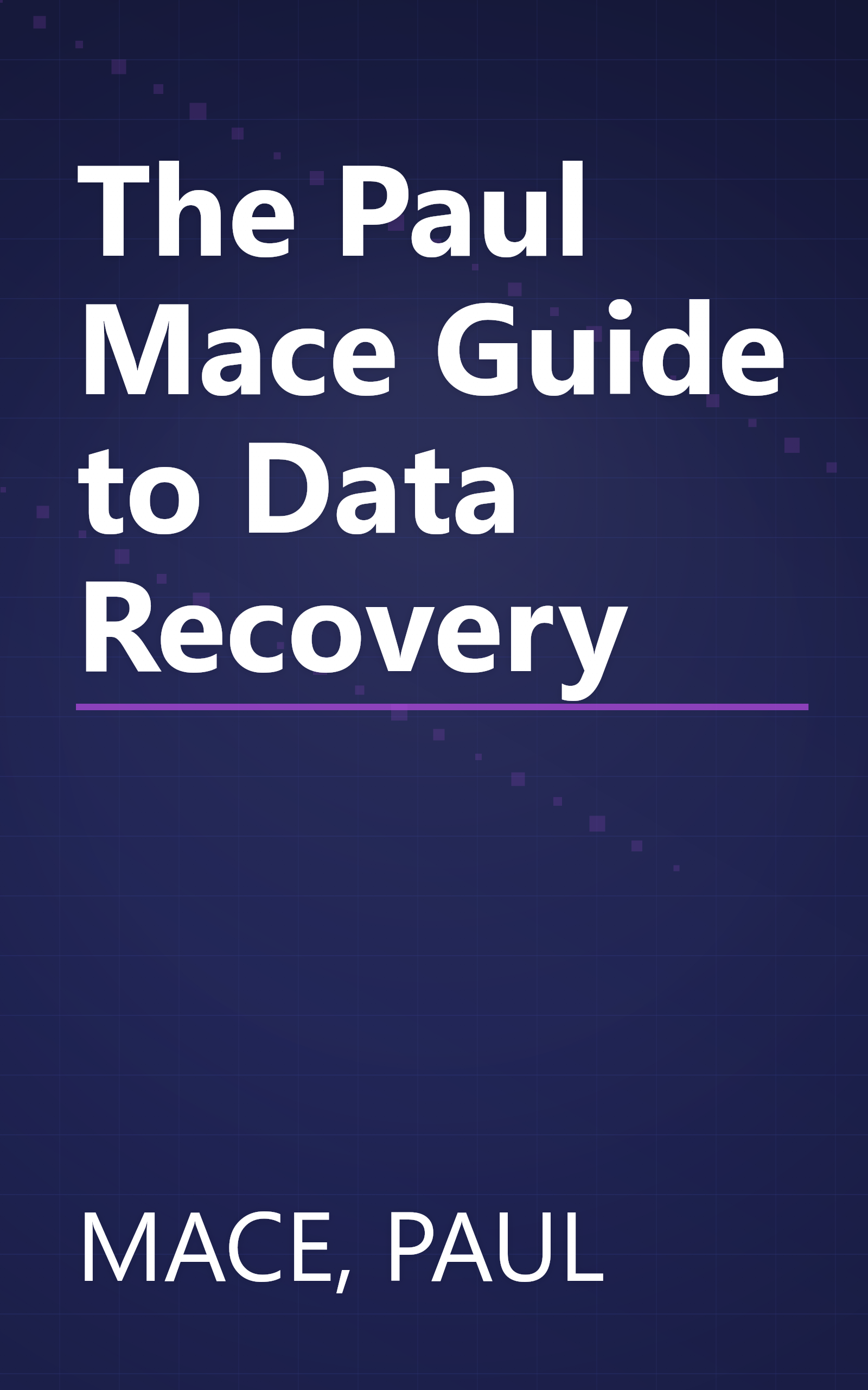 The Paul Mace Guide to Data Recovery book cover