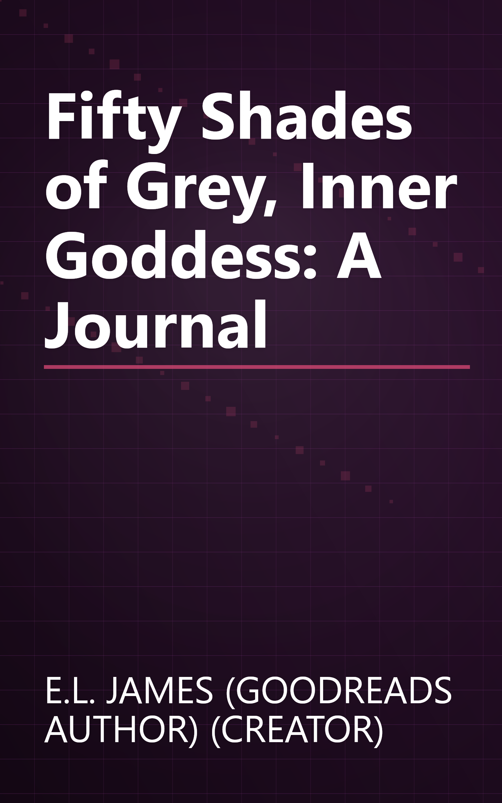 Fifty Shades of Grey, Inner Goddess: A Journal book cover