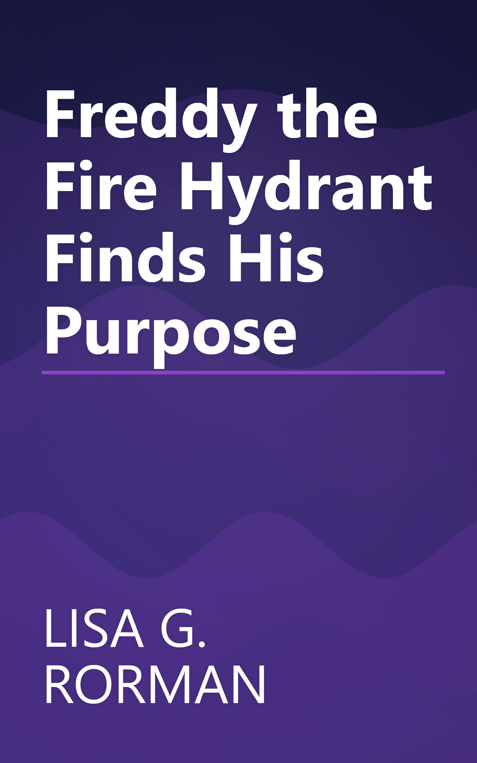 Freddy the Fire Hydrant Finds His Purpose book cover