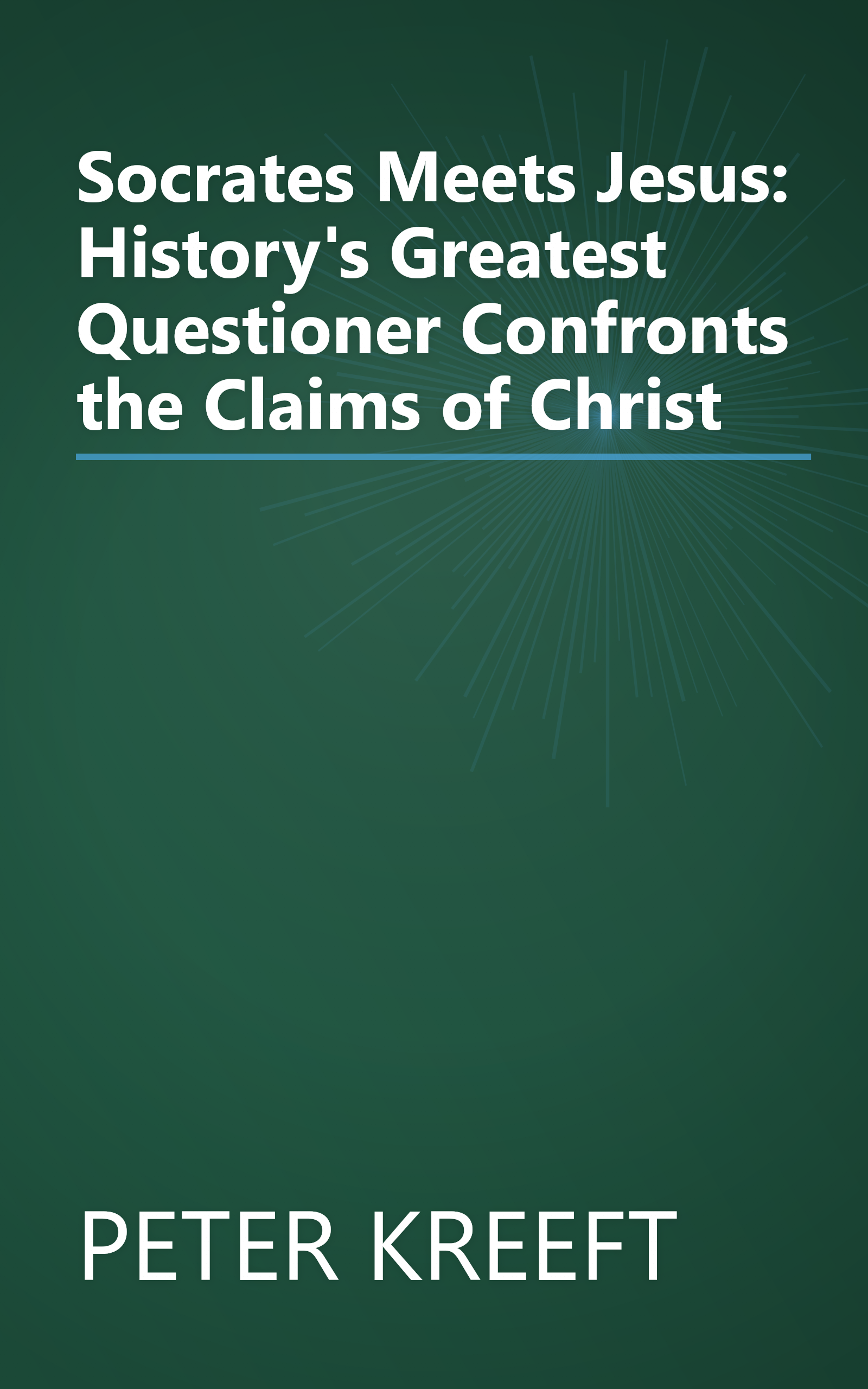 Socrates Meets Jesus: History's Greatest Questioner Confronts the Claims of Christ book cover