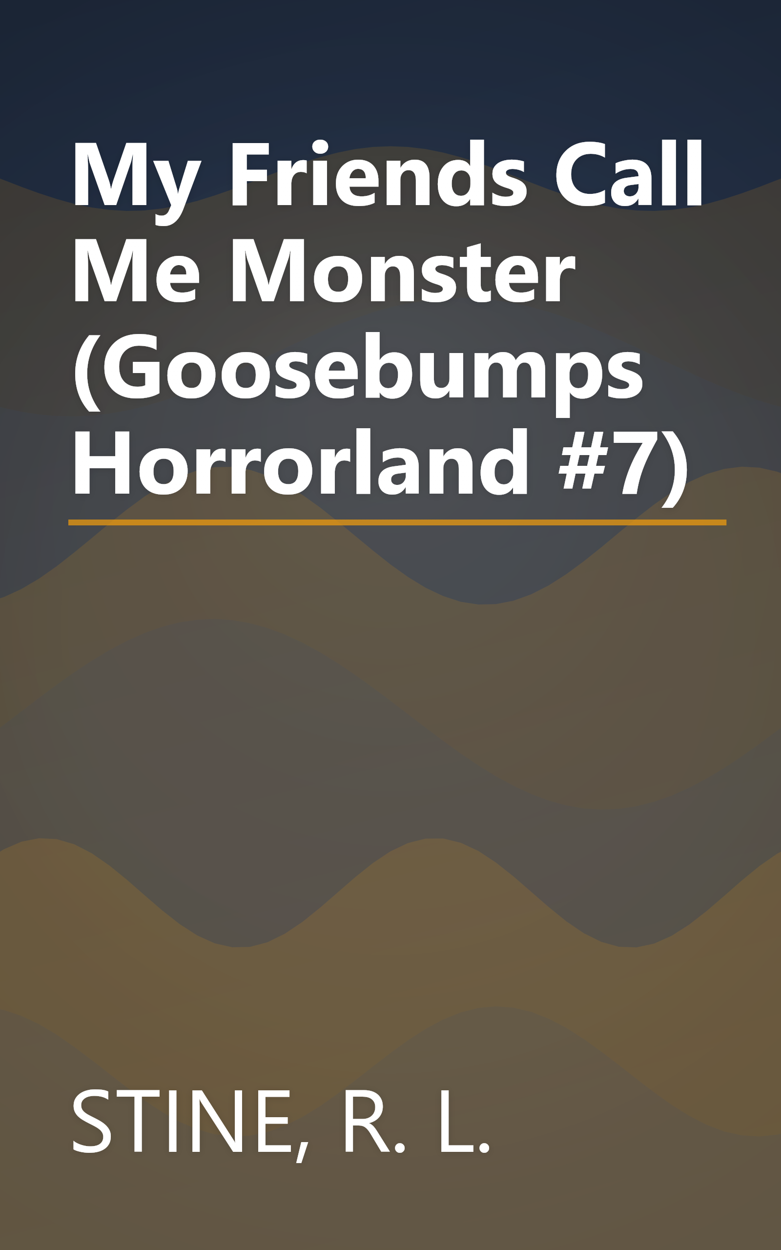 My Friends Call Me Monster (Goosebumps Horrorland #7) book cover
