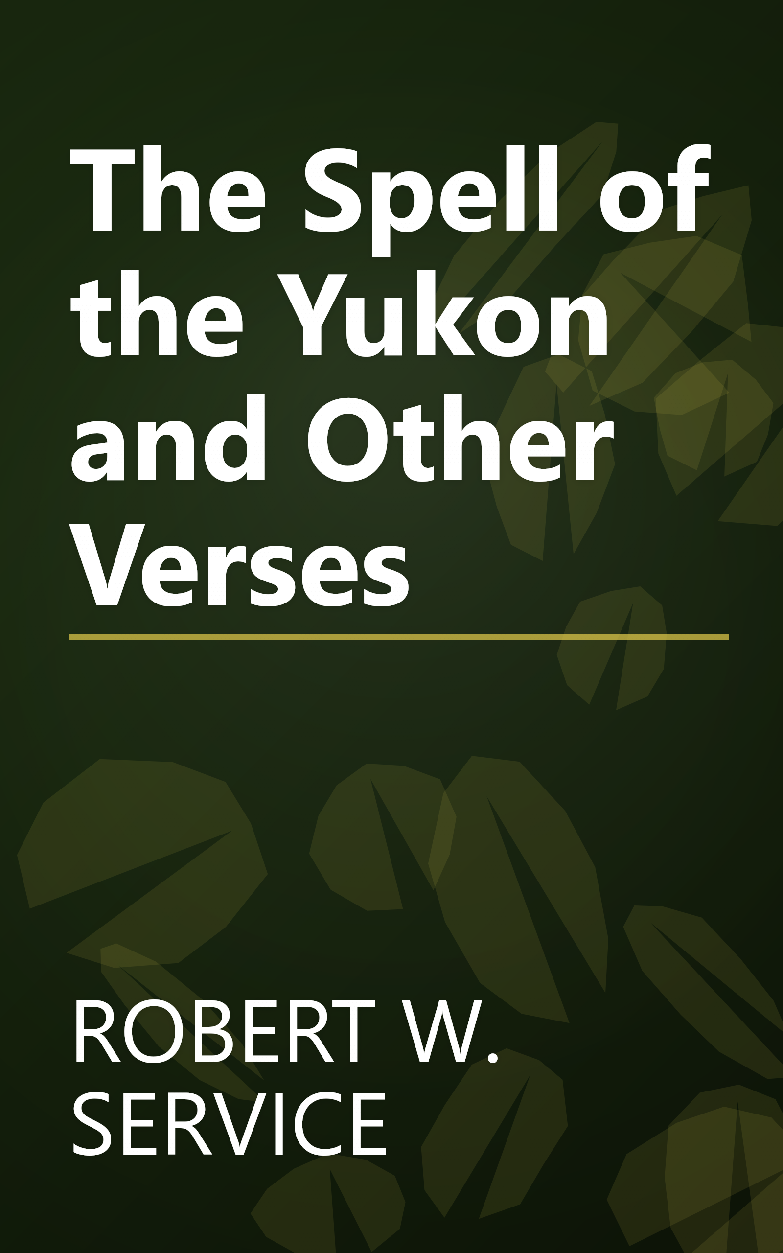 The Spell of the Yukon and Other Verses book cover