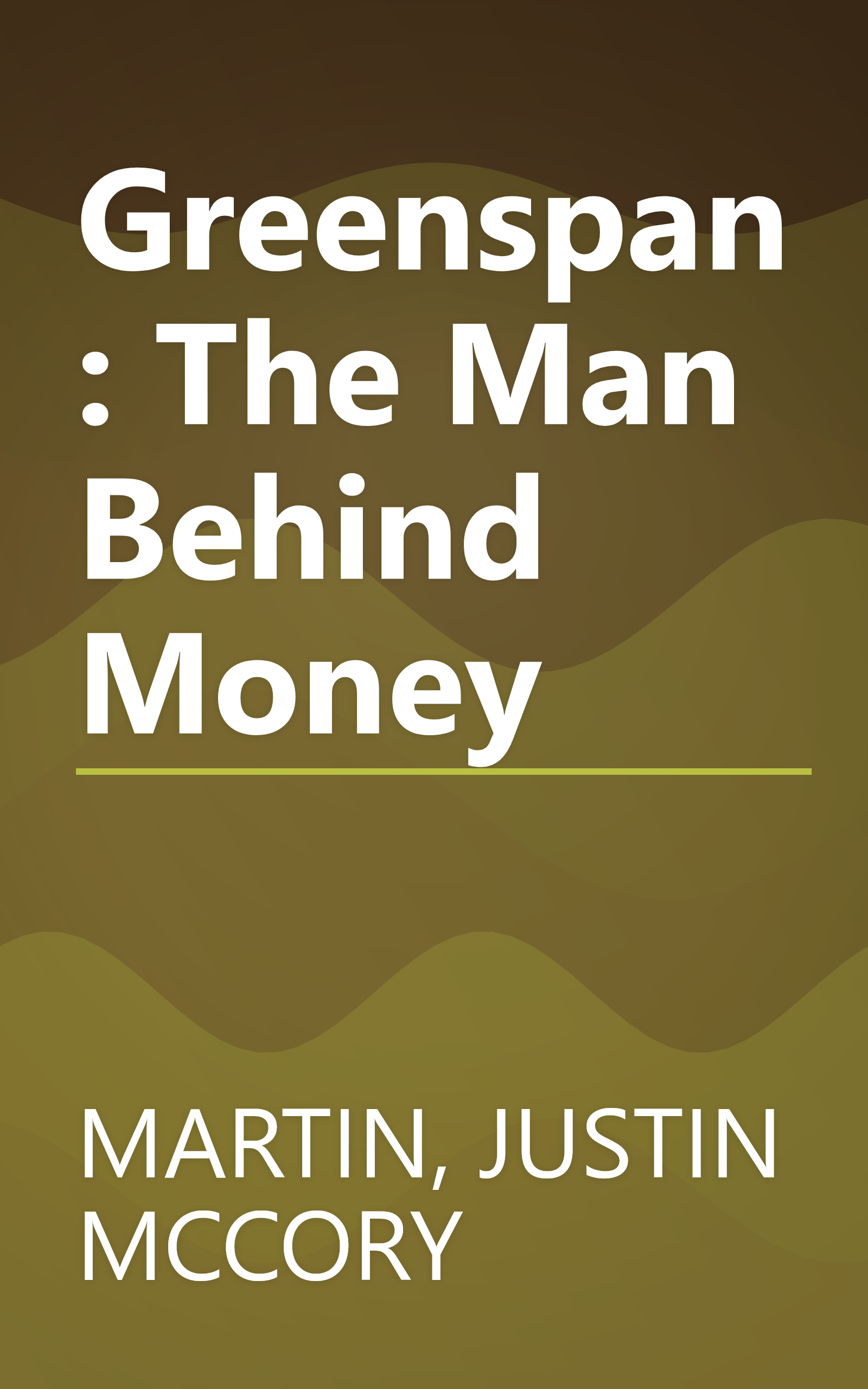 Greenspan: The Man Behind Money book cover