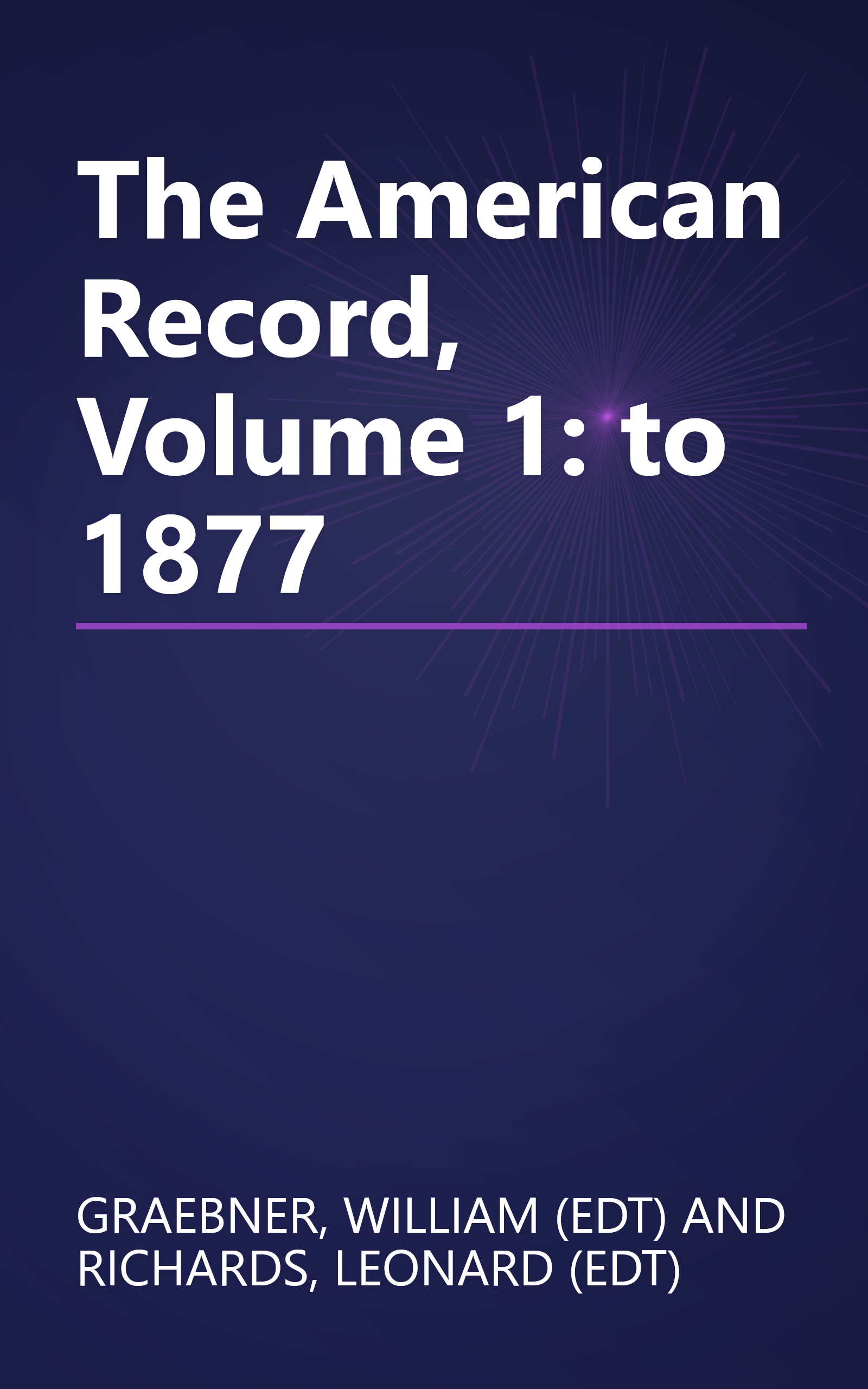 The American Record, Volume 1: to 1877 book cover