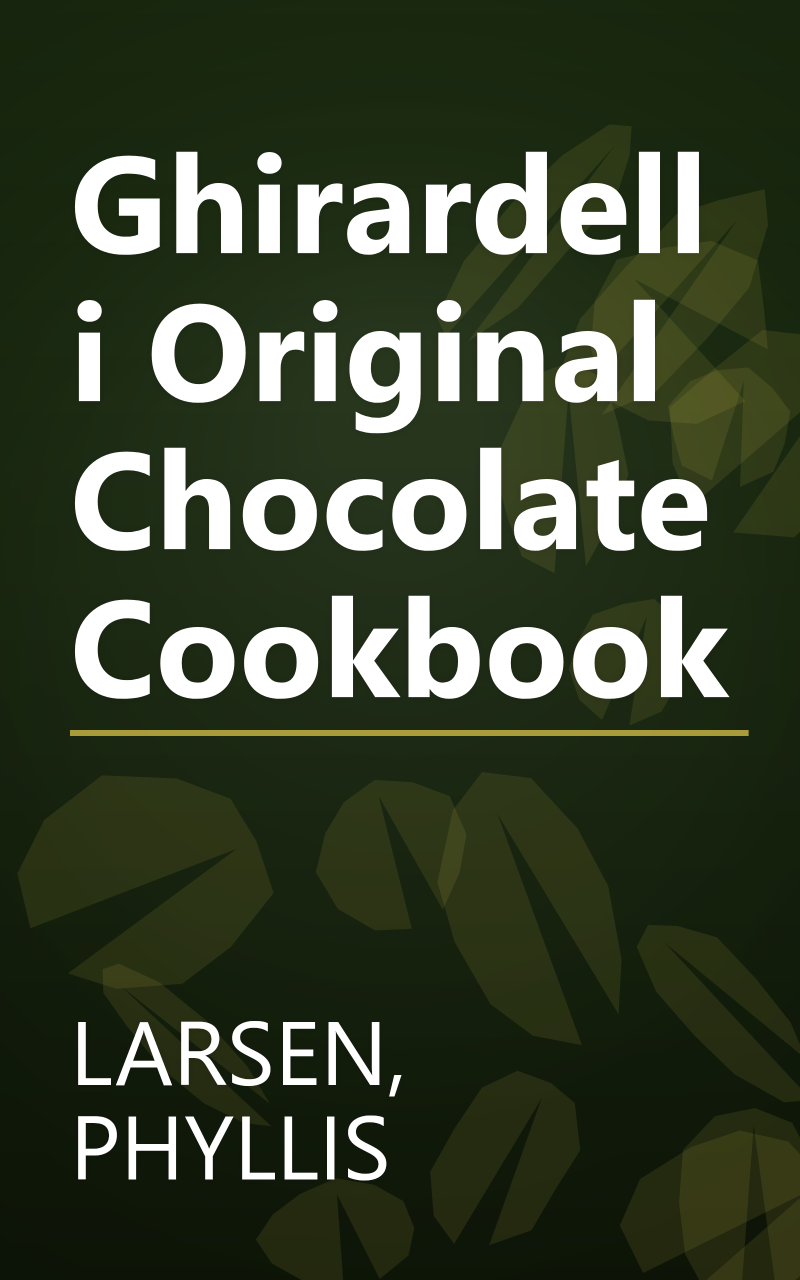 Ghirardelli Original Chocolate Cookbook book cover