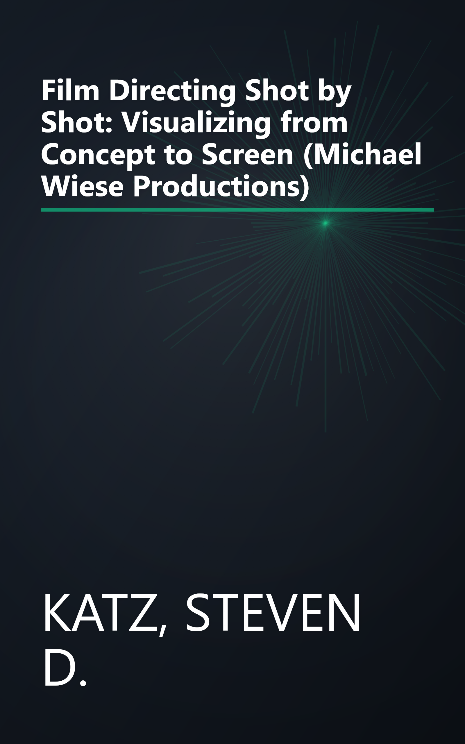 Film Directing Shot by Shot: Visualizing from Concept to Screen (Michael Wiese Productions) book cover