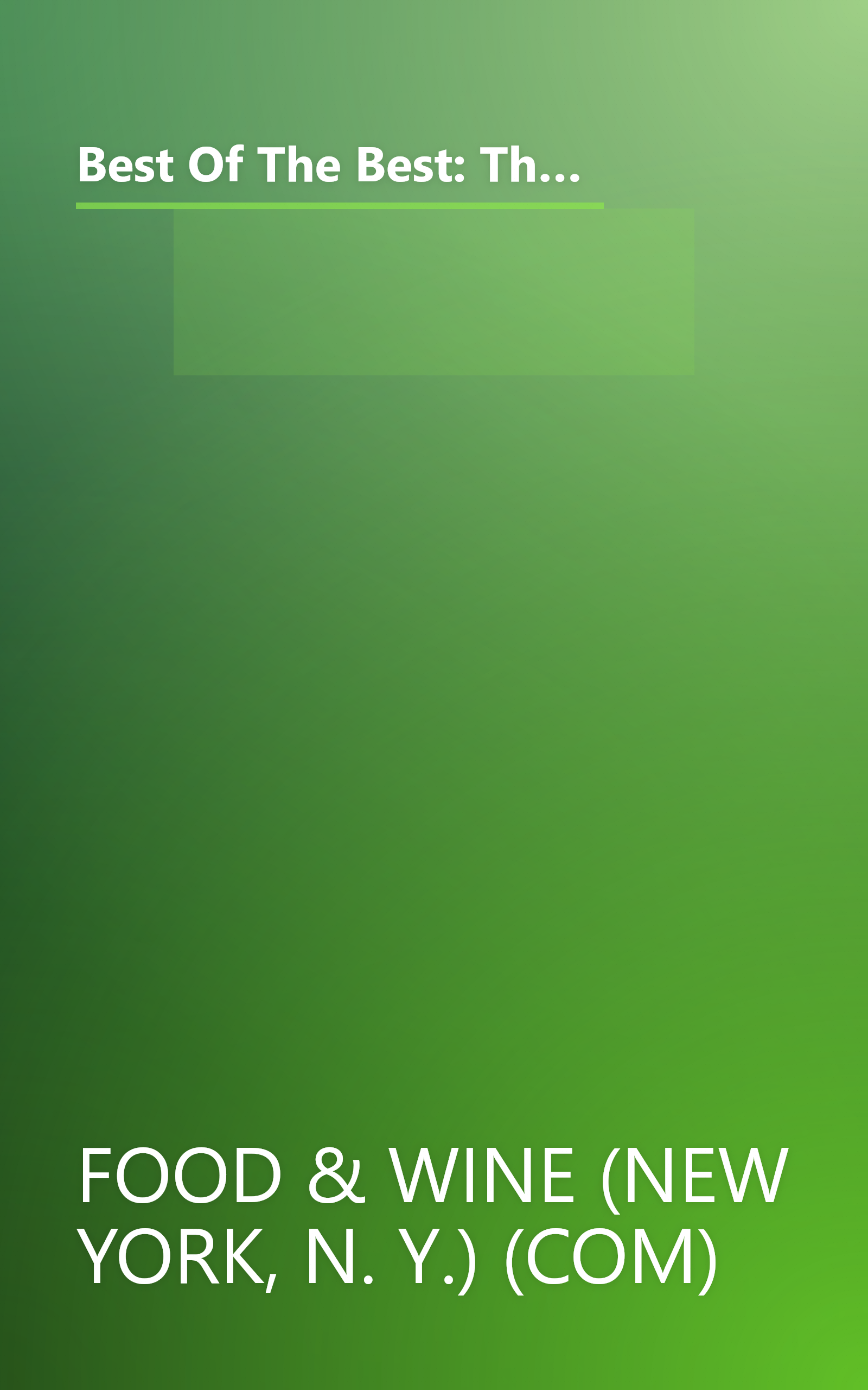 Best Of The Best: The Best Recipes From The 25 Best Cookbooks Of The Year (Food & Wine Best of the Best Recipes Cookbook) book cover