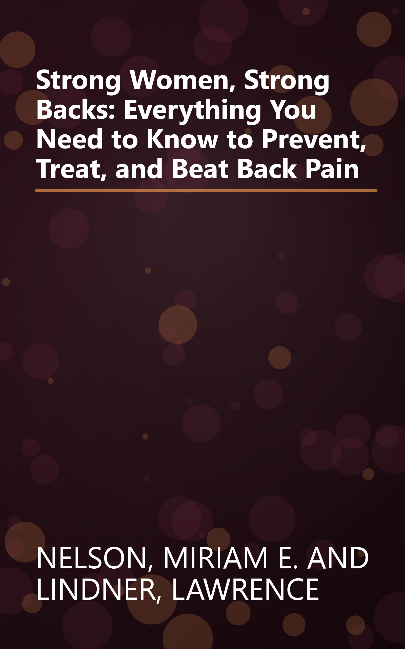 Strong Women, Strong Backs: Everything You Need to Know to Prevent, Treat, and Beat Back Pain book cover