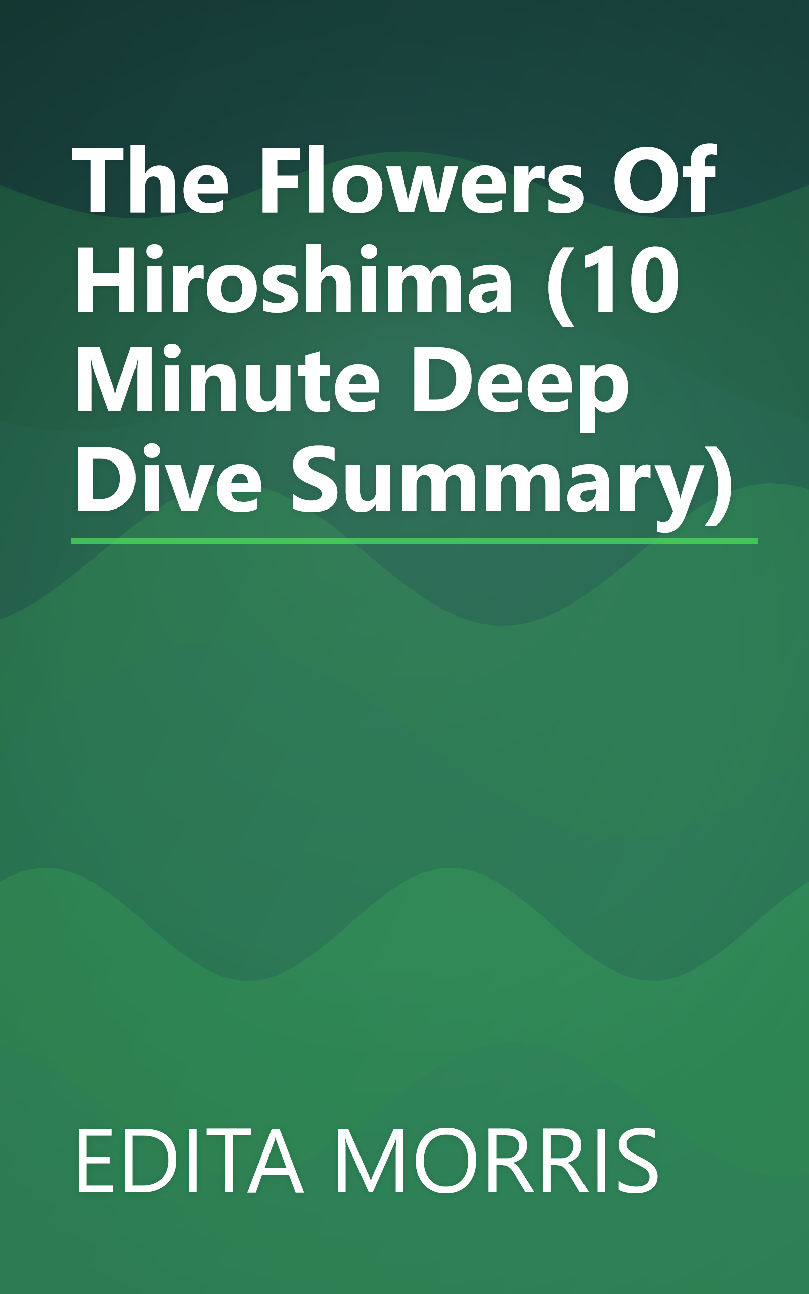 The Flowers Of Hiroshima (10 Minute   Deep Dive Summary) book cover