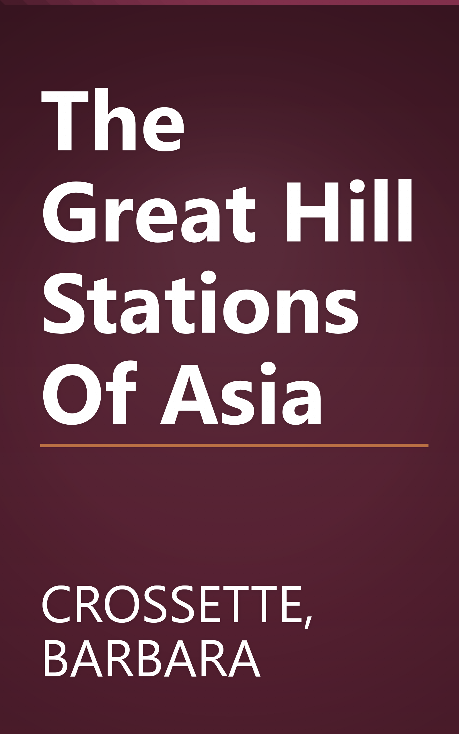 The Great Hill Stations Of Asia book cover