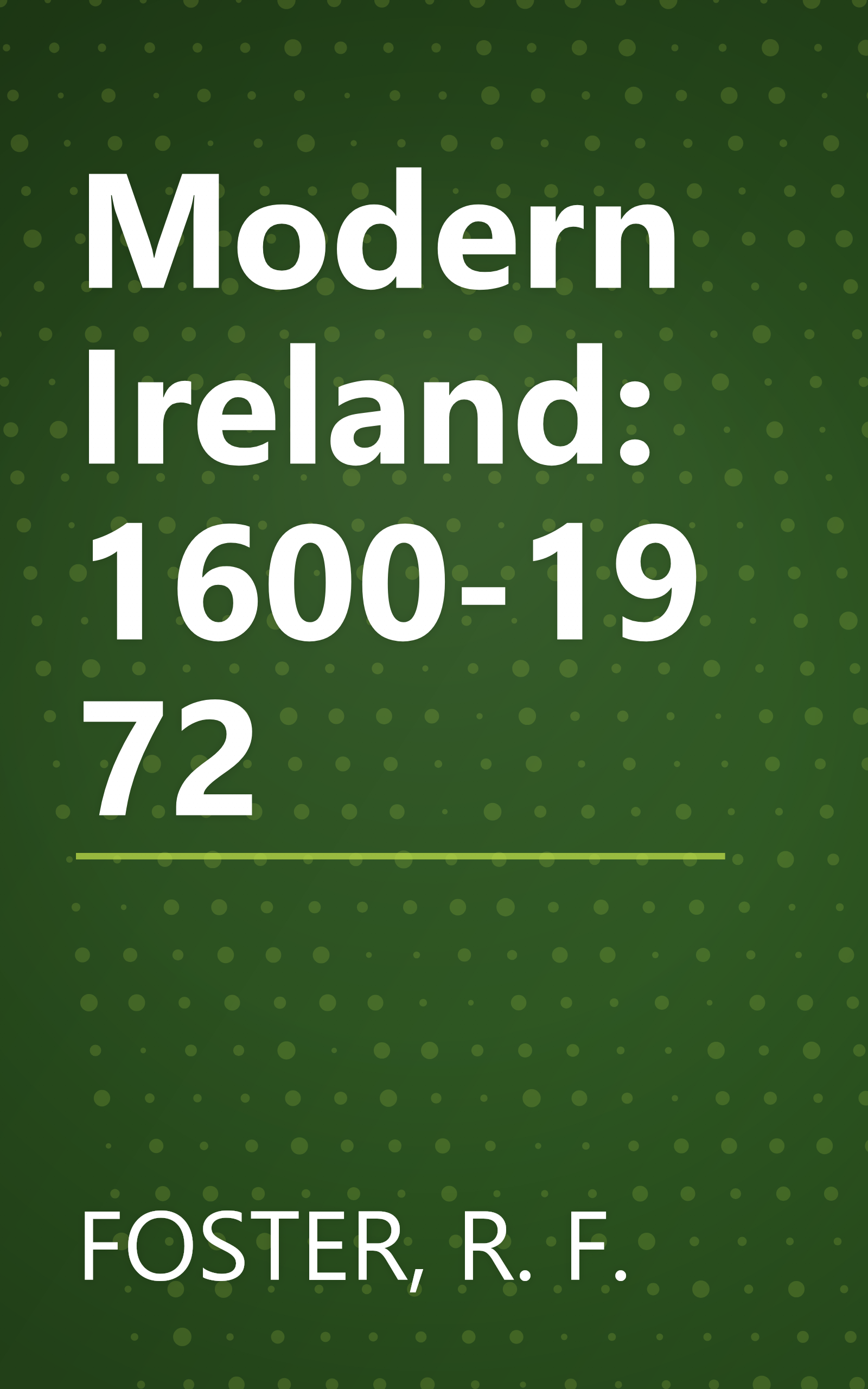 Modern Ireland: 1600-1972 book cover