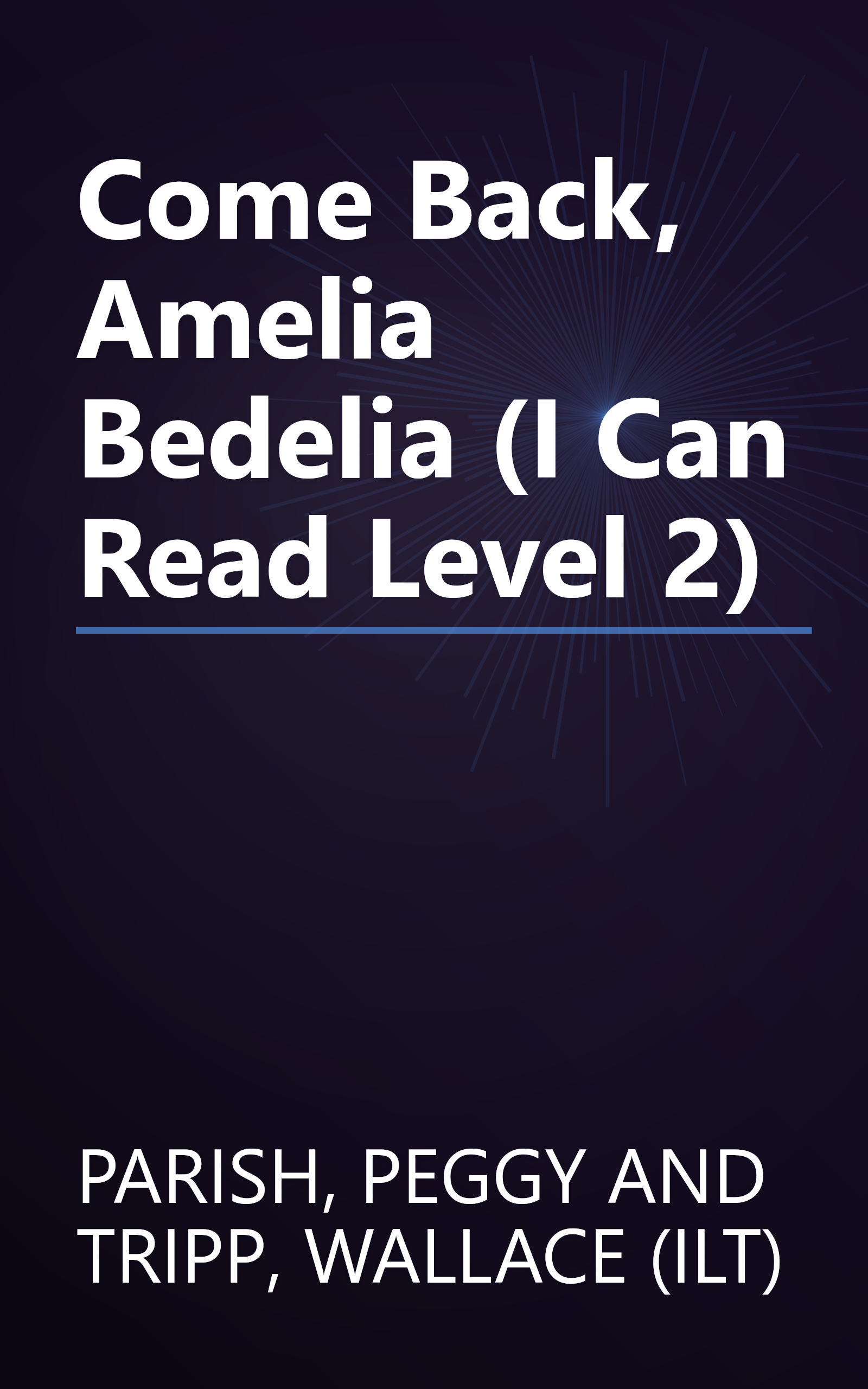 Come Back, Amelia Bedelia (I Can Read Level 2) book cover