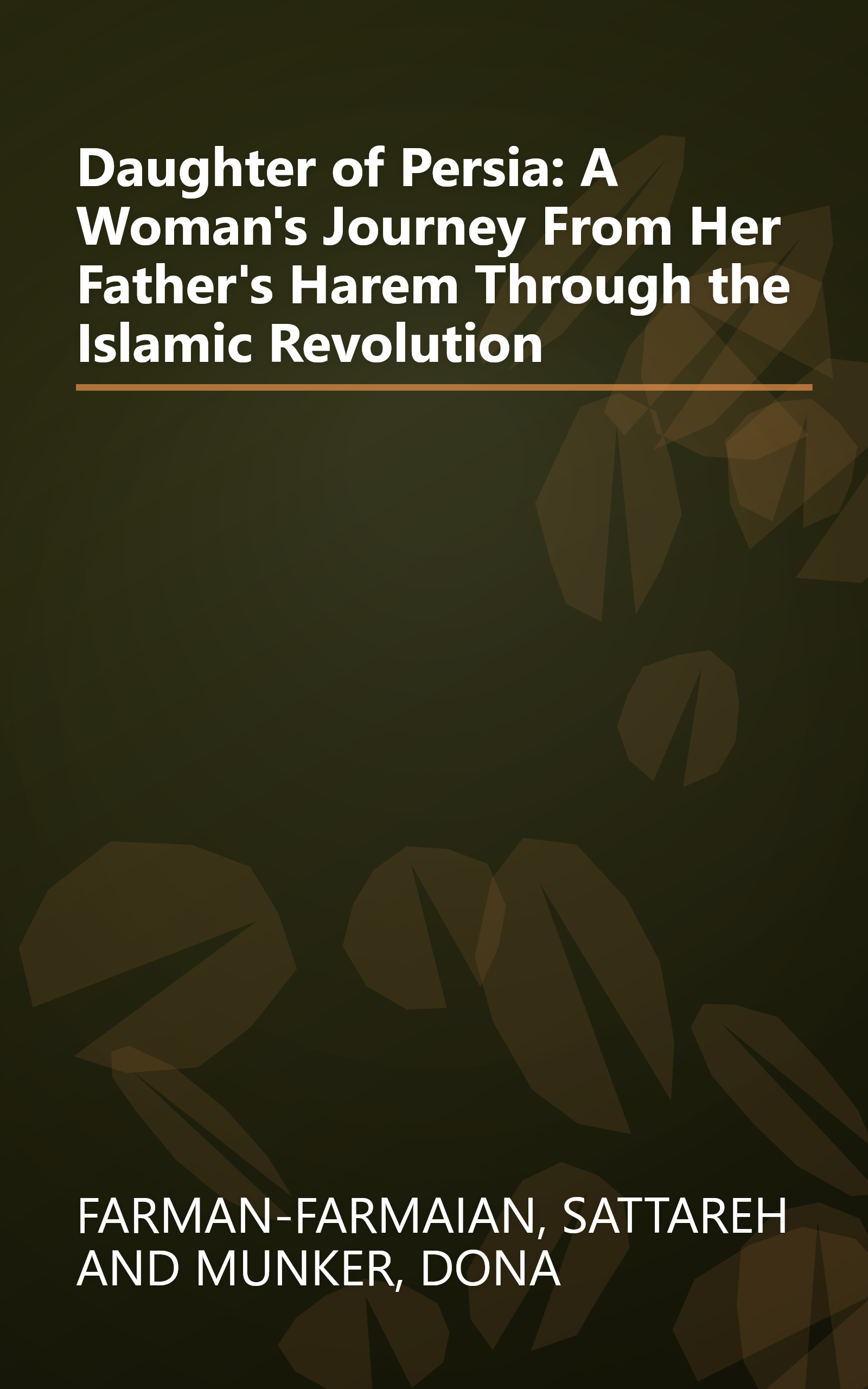 Daughter of Persia: A Woman's Journey From Her Father's Harem Through the Islamic Revolution book cover