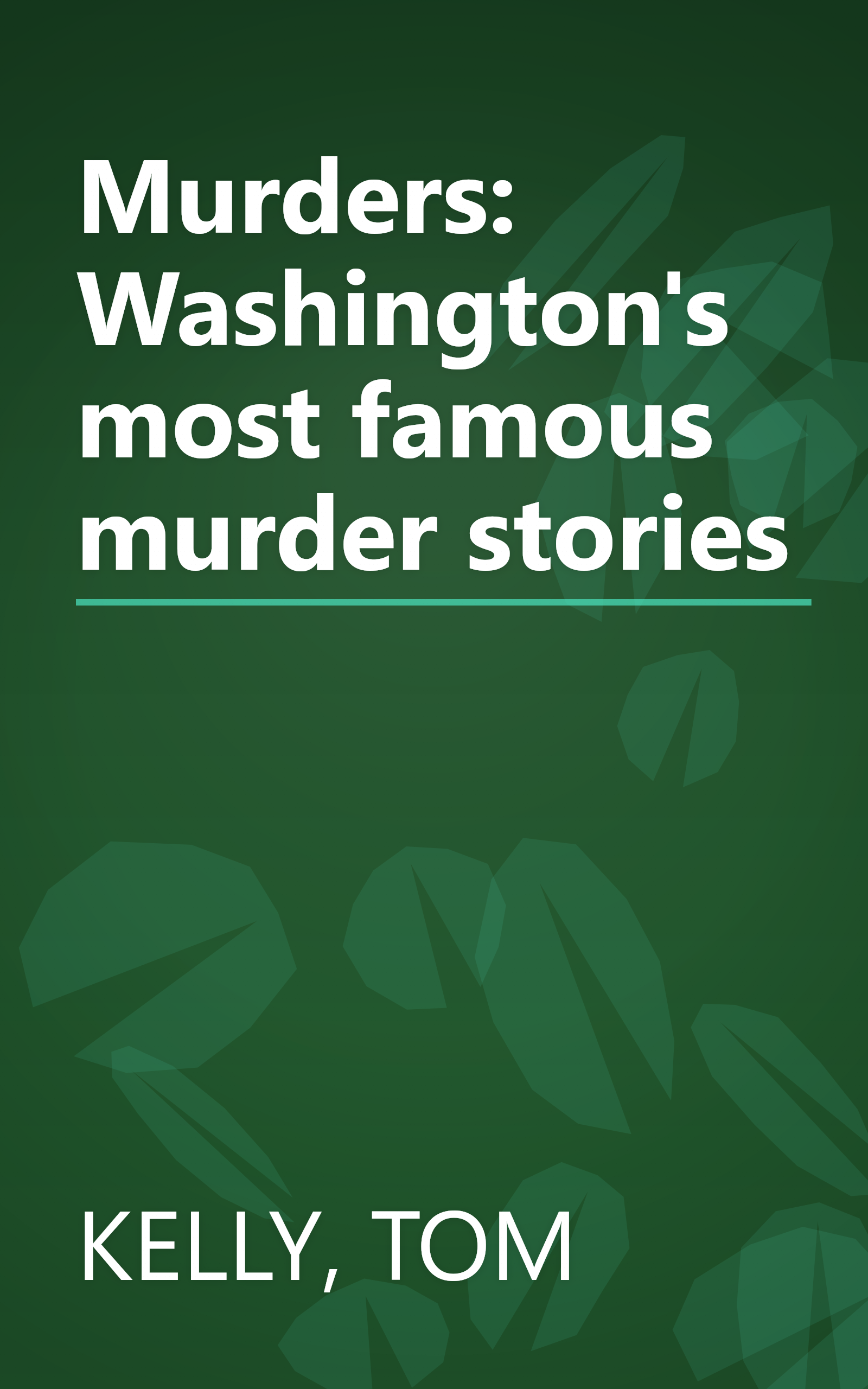 Murders: Washington's most famous murder stories book cover