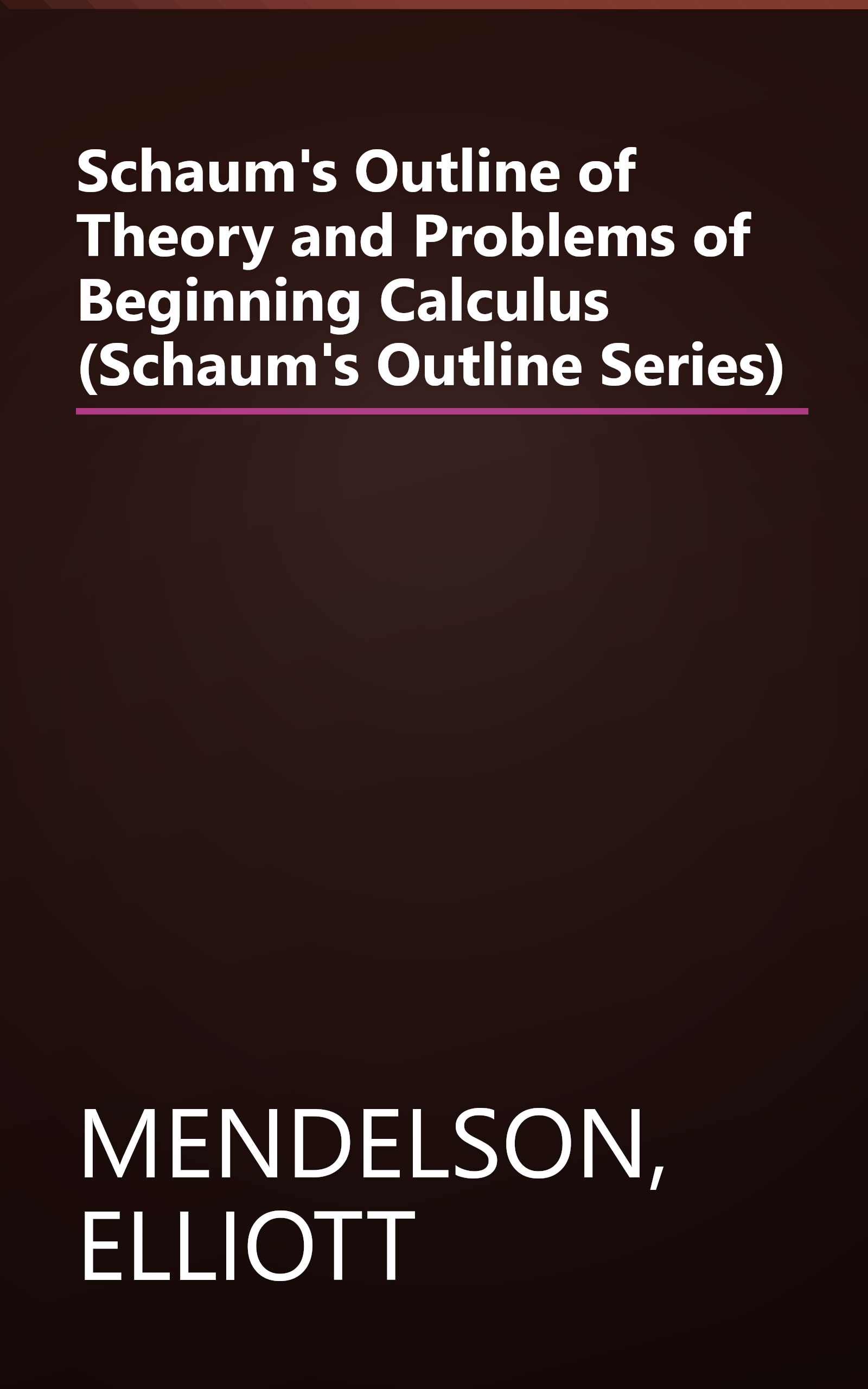 Schaum's Outline of Theory and Problems of Beginning Calculus (Schaum's Outline Series) book cover