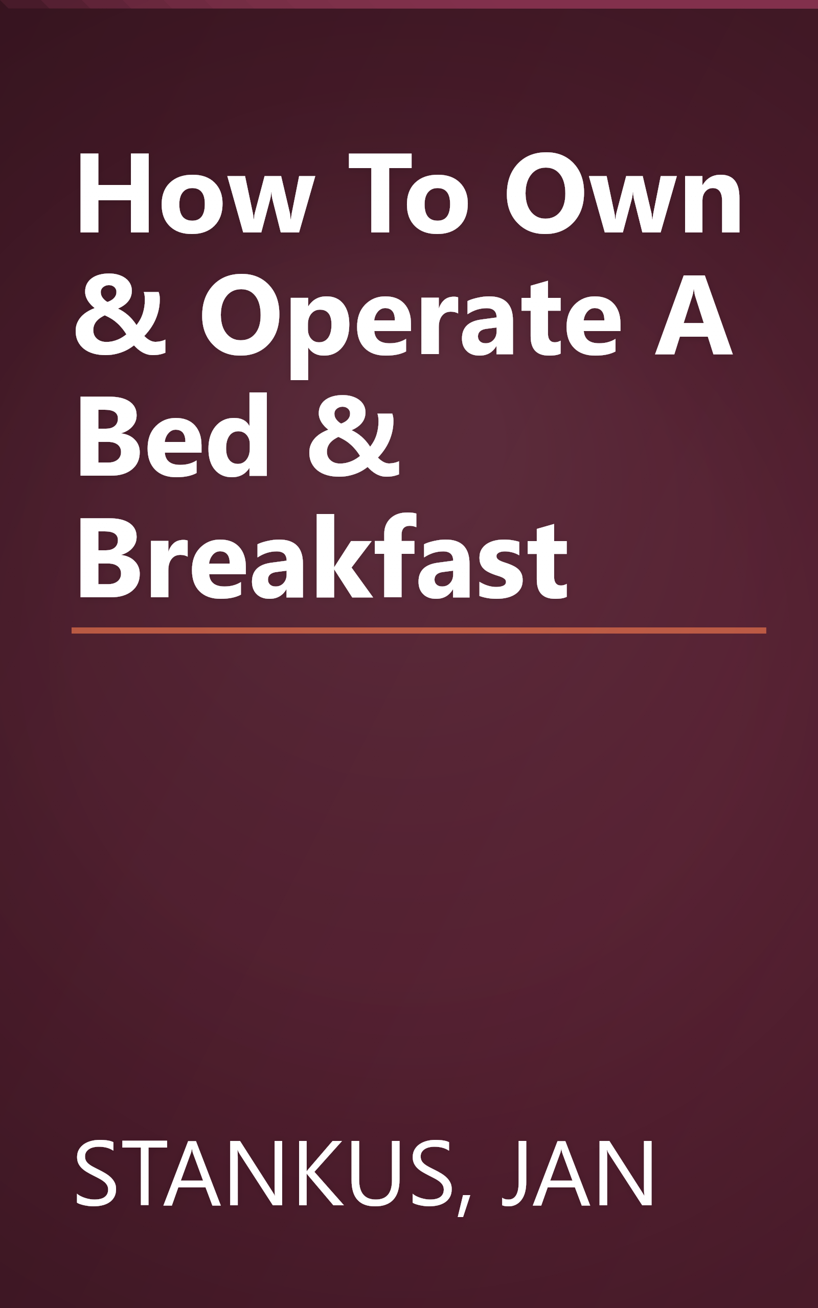 How To Own & Operate A Bed & Breakfast book cover