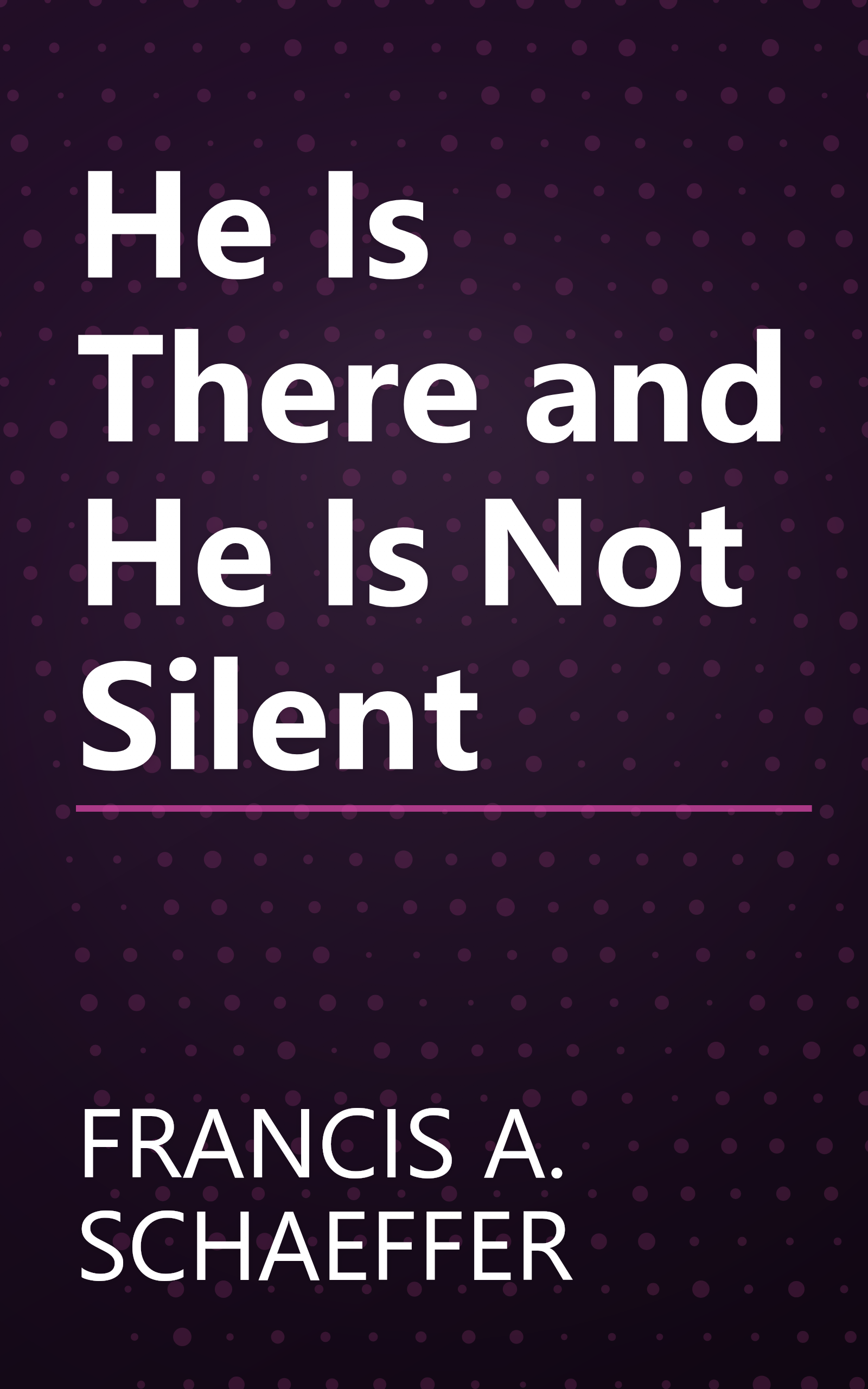 He Is There and He Is Not Silent book cover
