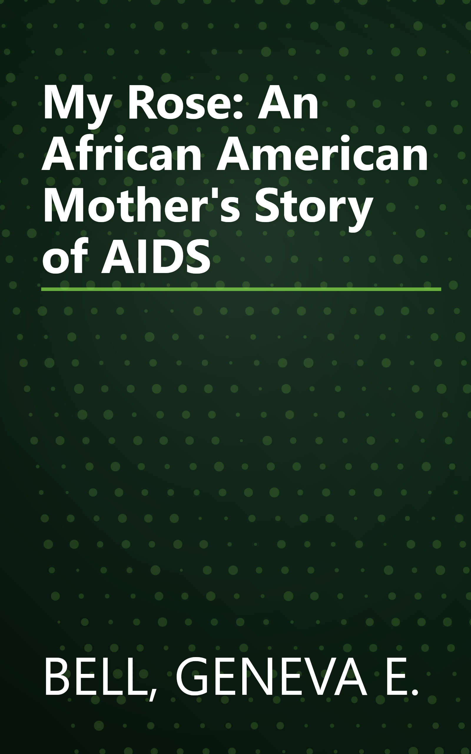 My Rose: An African American Mother's Story of AIDS book cover