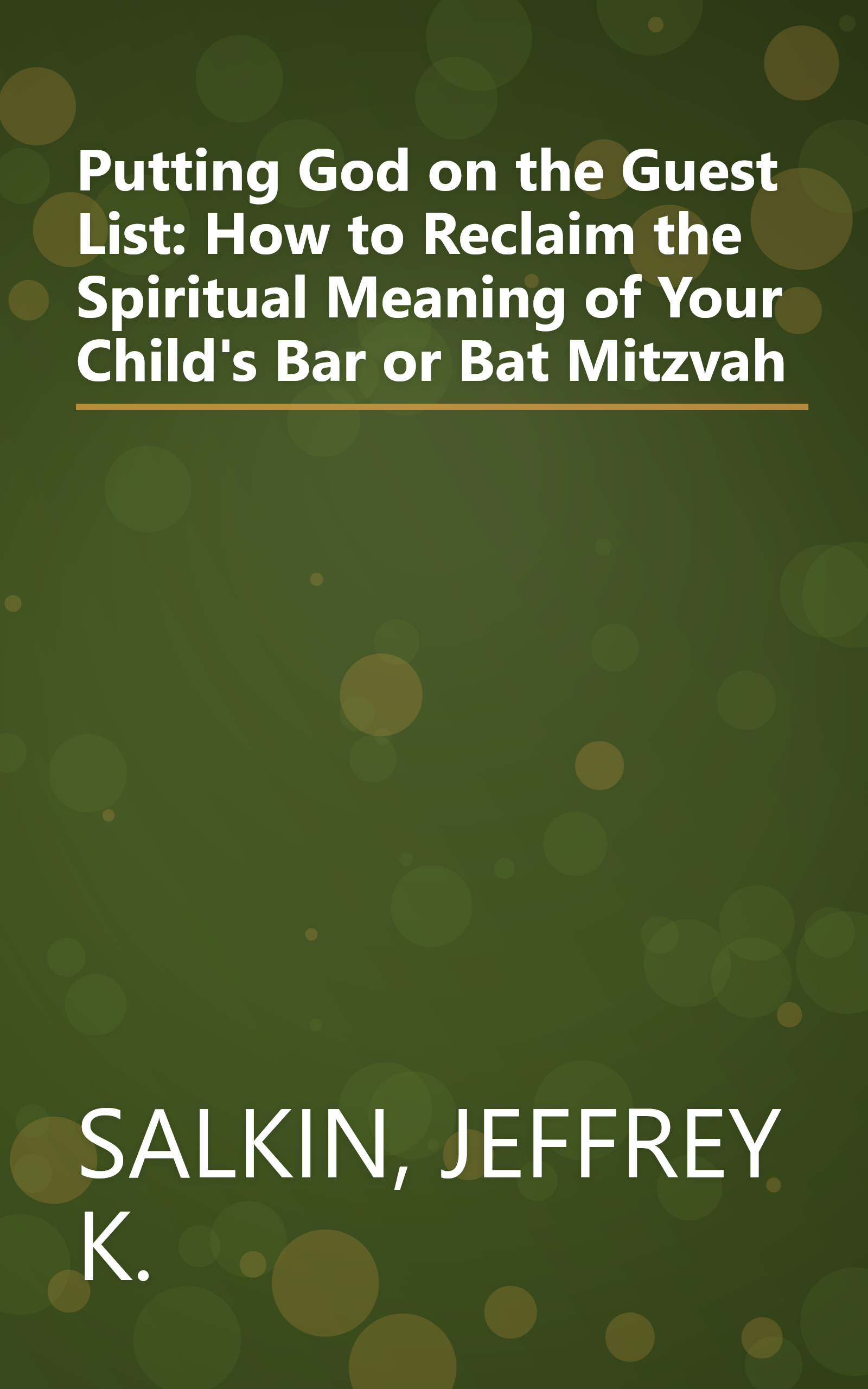 Putting God on the Guest List: How to Reclaim the Spiritual Meaning of Your Child's Bar or Bat Mitzvah book cover