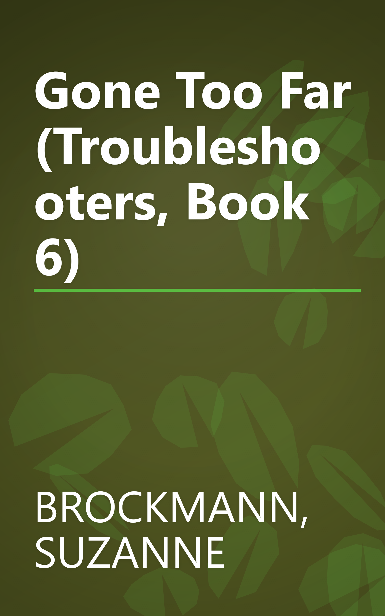 Gone Too Far (Troubleshooters, Book 6) book cover