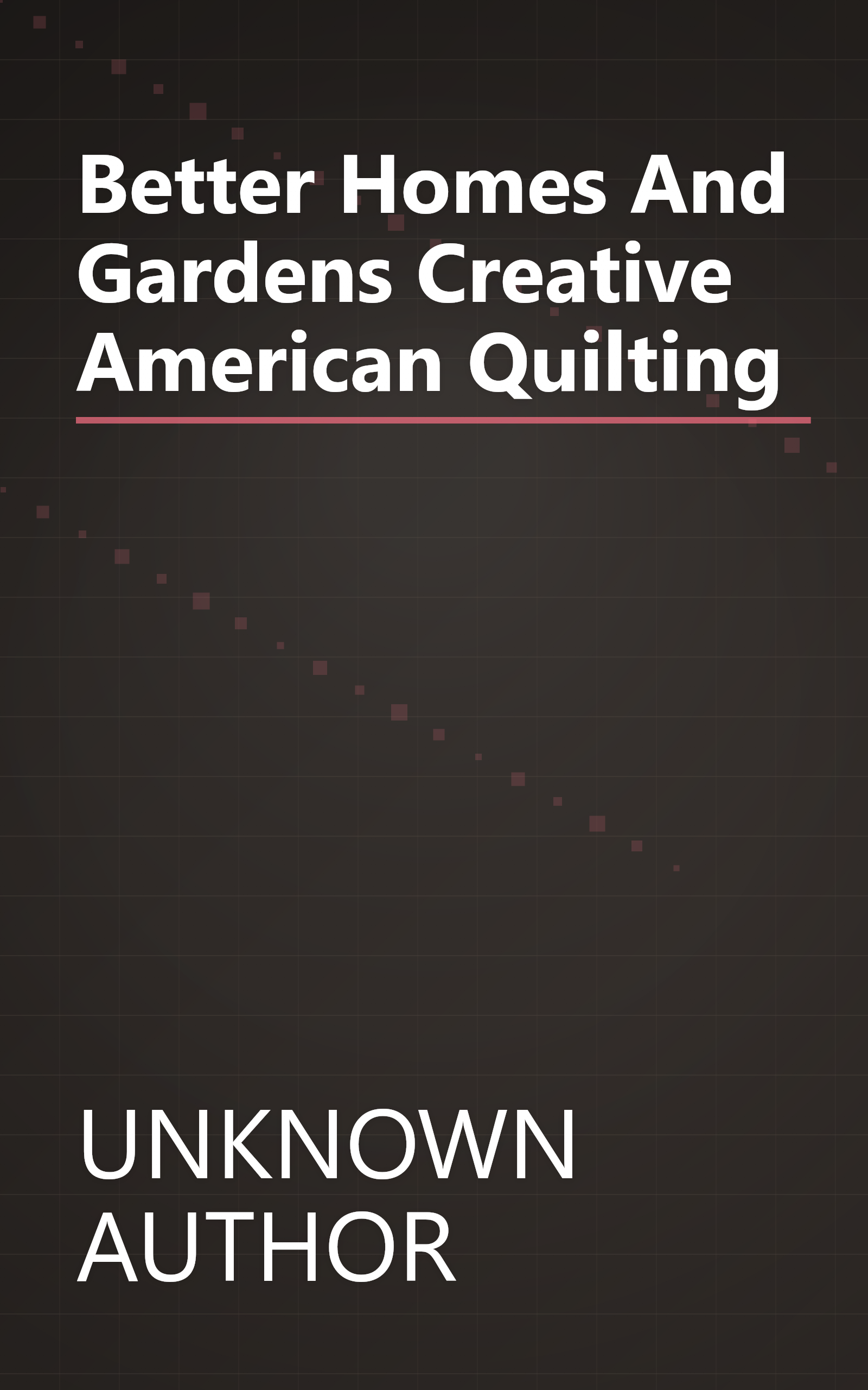 Better Homes And Gardens Creative American Quilting book cover