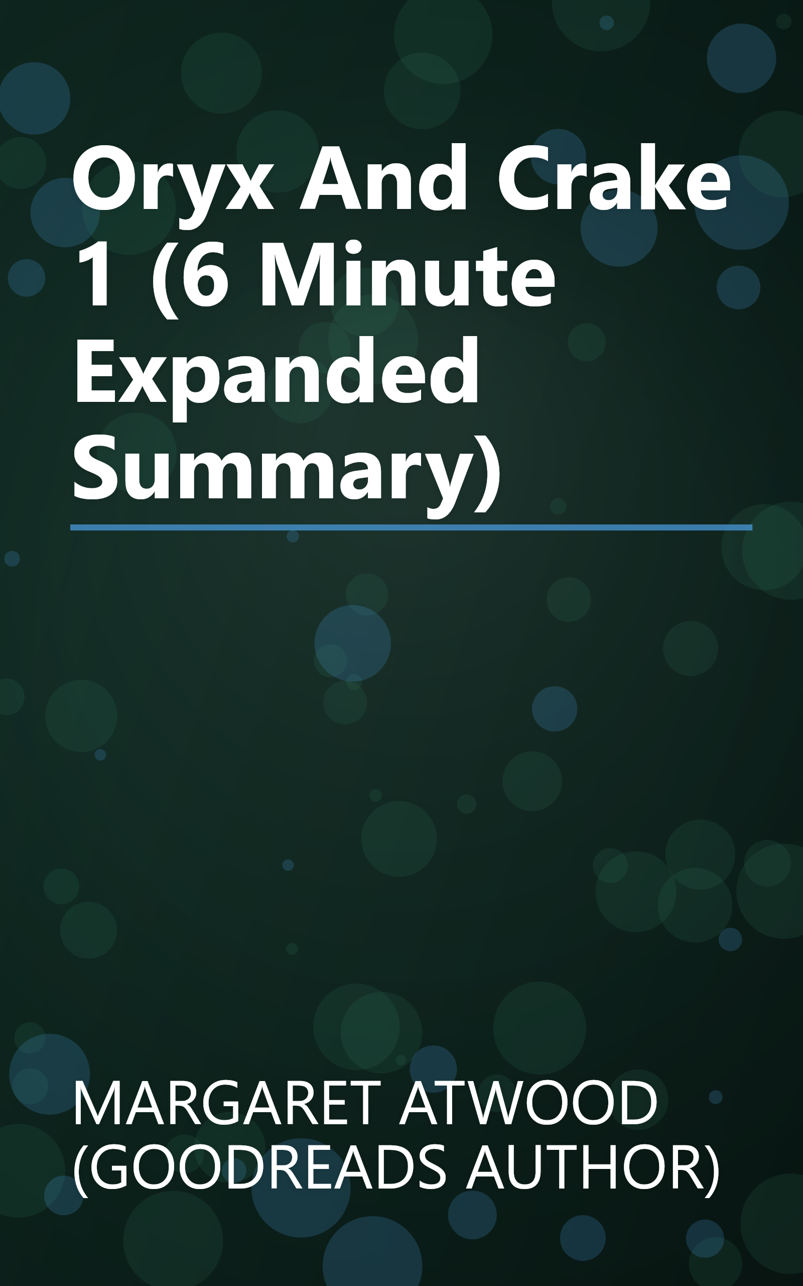 Oryx And Crake 1 (6 Minute   Expanded Summary) book cover