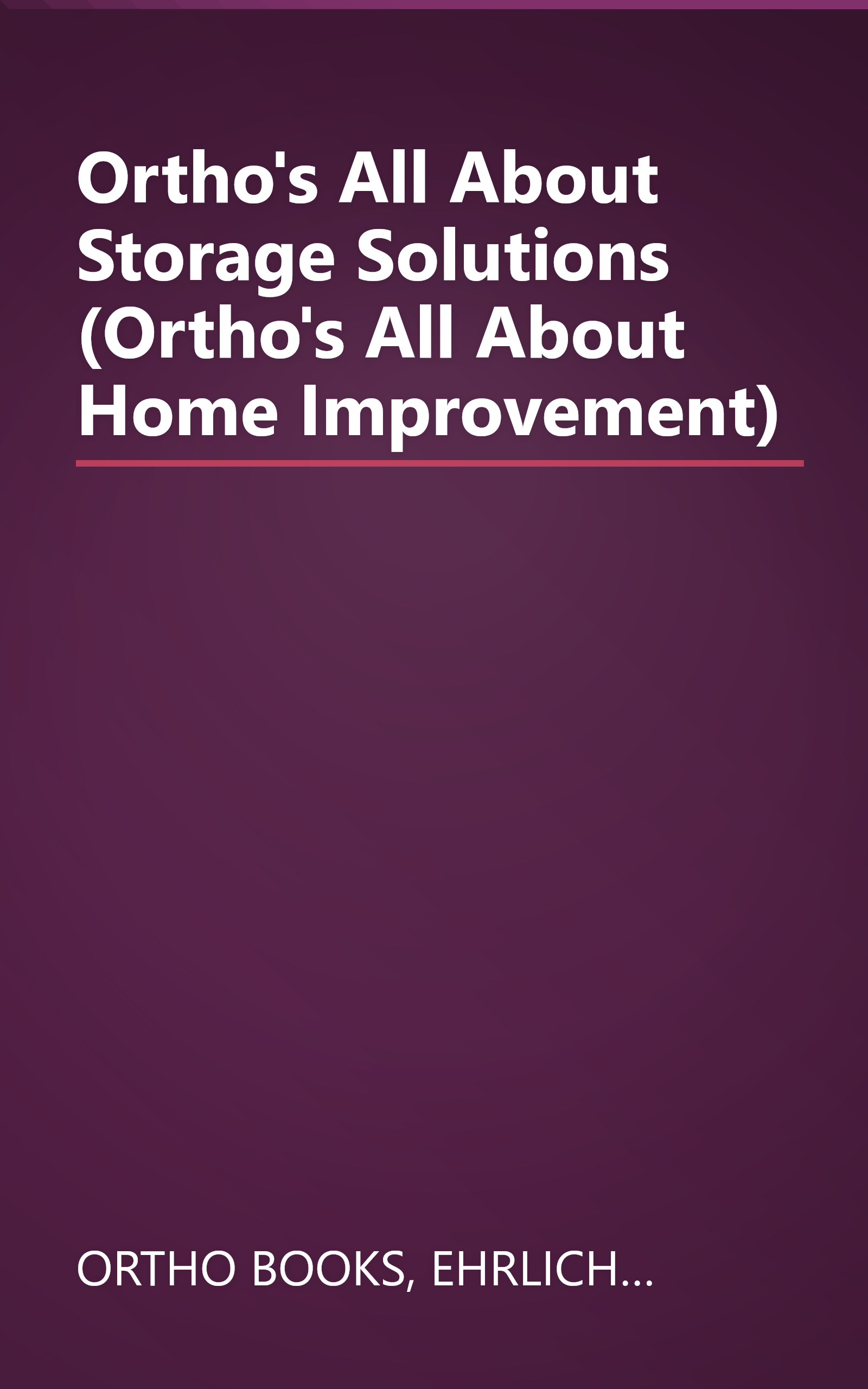 Ortho's All About Storage Solutions (Ortho's All About Home Improvement) book cover