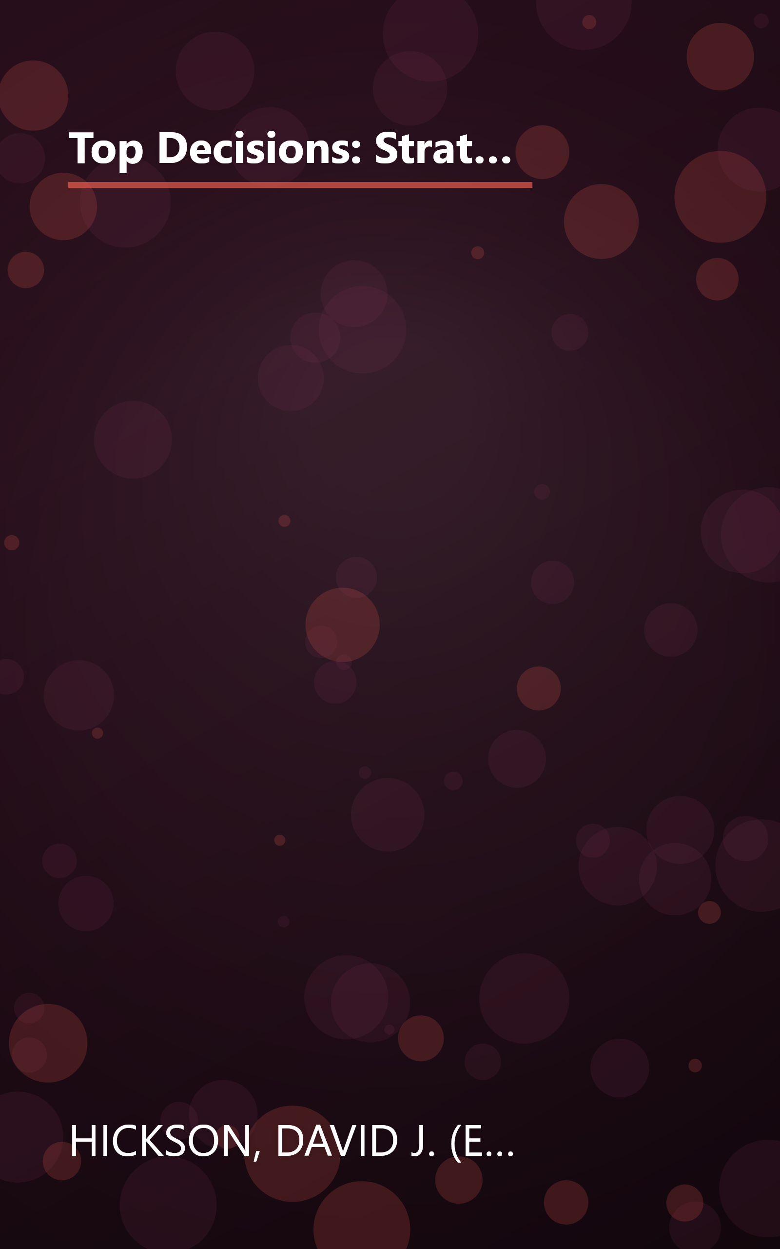 Top Decisions: Strategic Decision Making in Organizations (Jossey Bass Business & Management Series) book cover